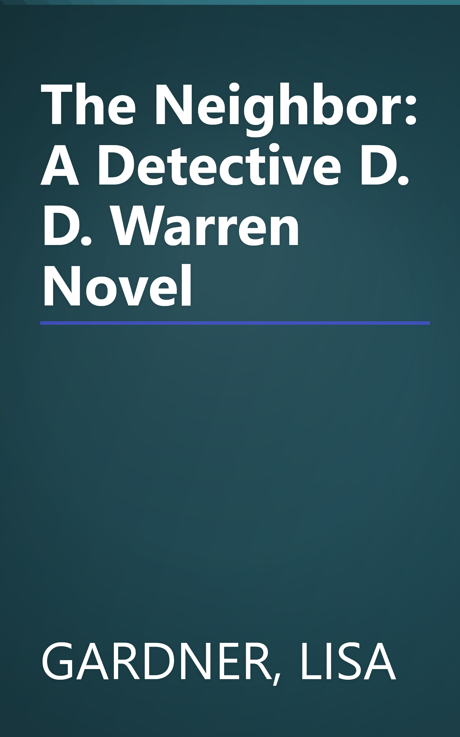 The Neighbor: A Detective D. D. Warren Novel book cover