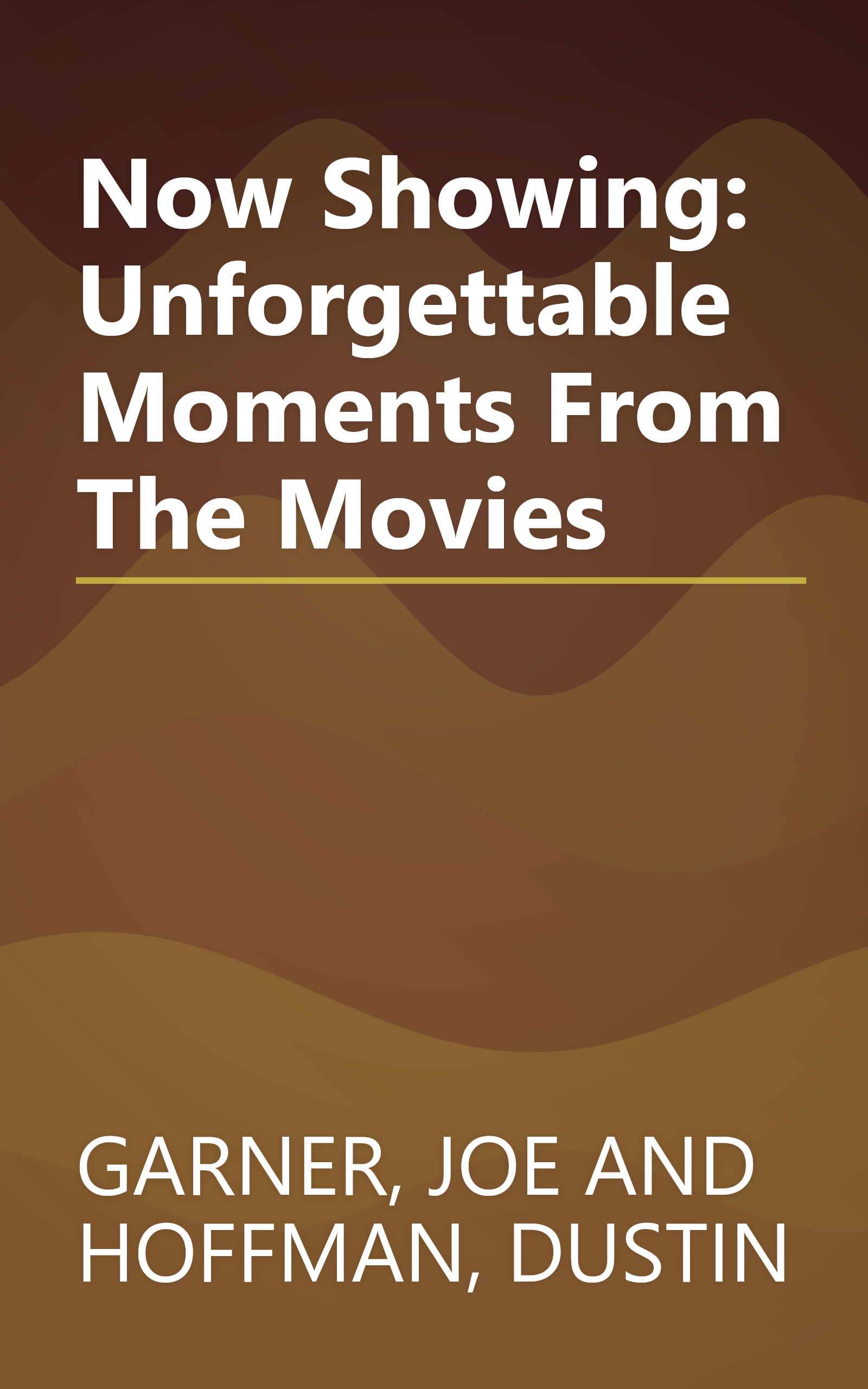 Now Showing:  Unforgettable Moments From The Movies book cover