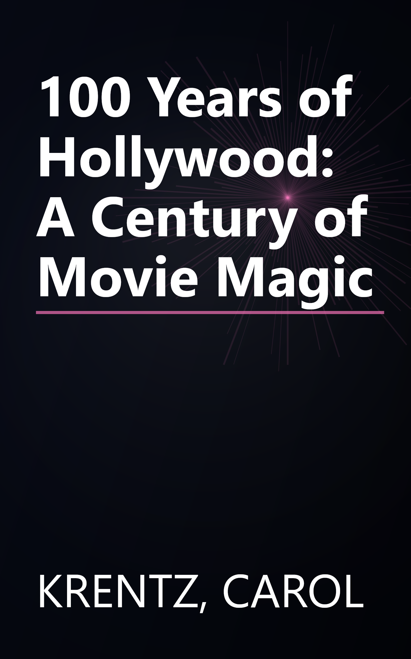 100 Years of Hollywood: A Century of Movie Magic book cover