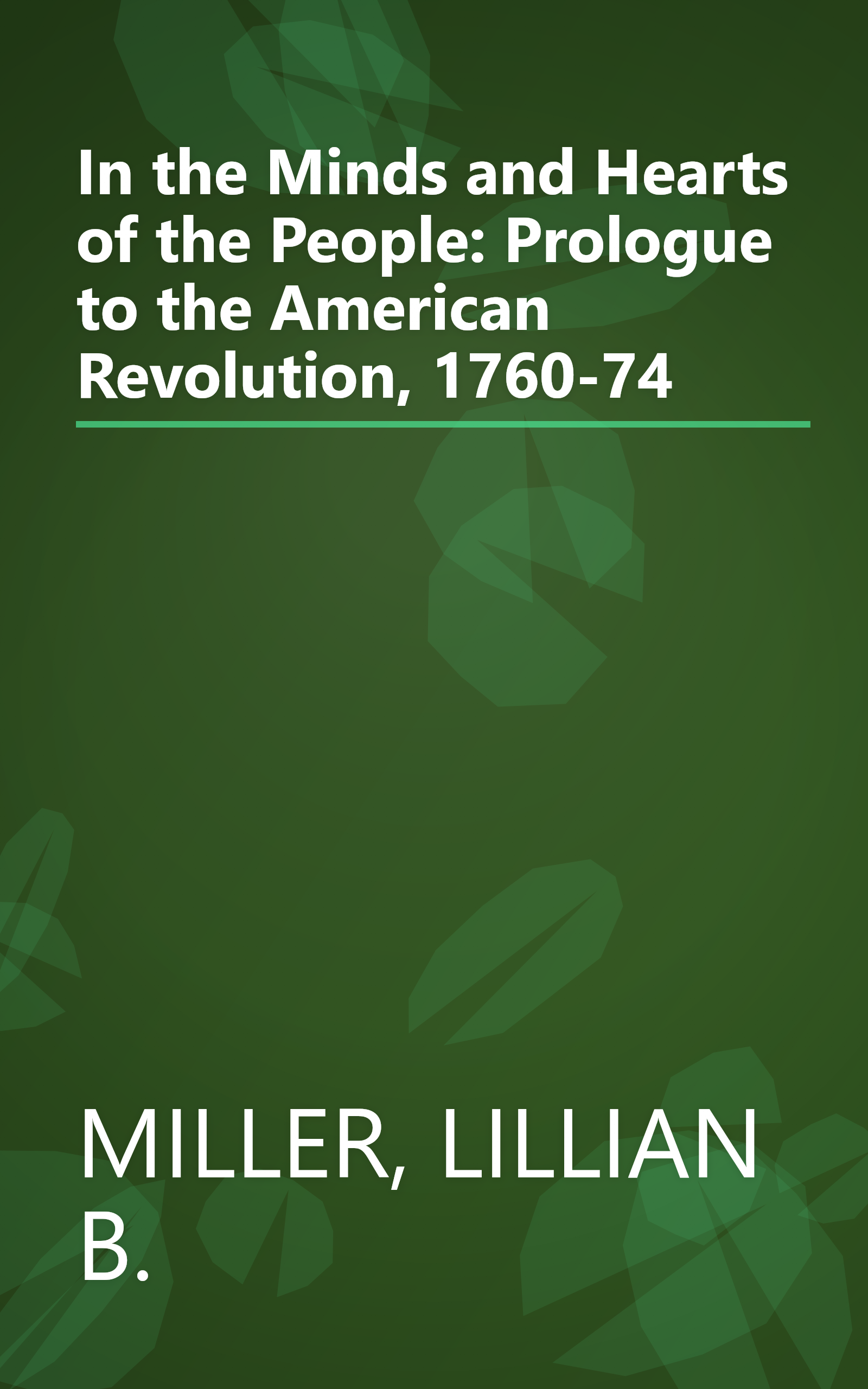 In the Minds and Hearts of the People: Prologue to the American Revolution, 1760-74 book cover