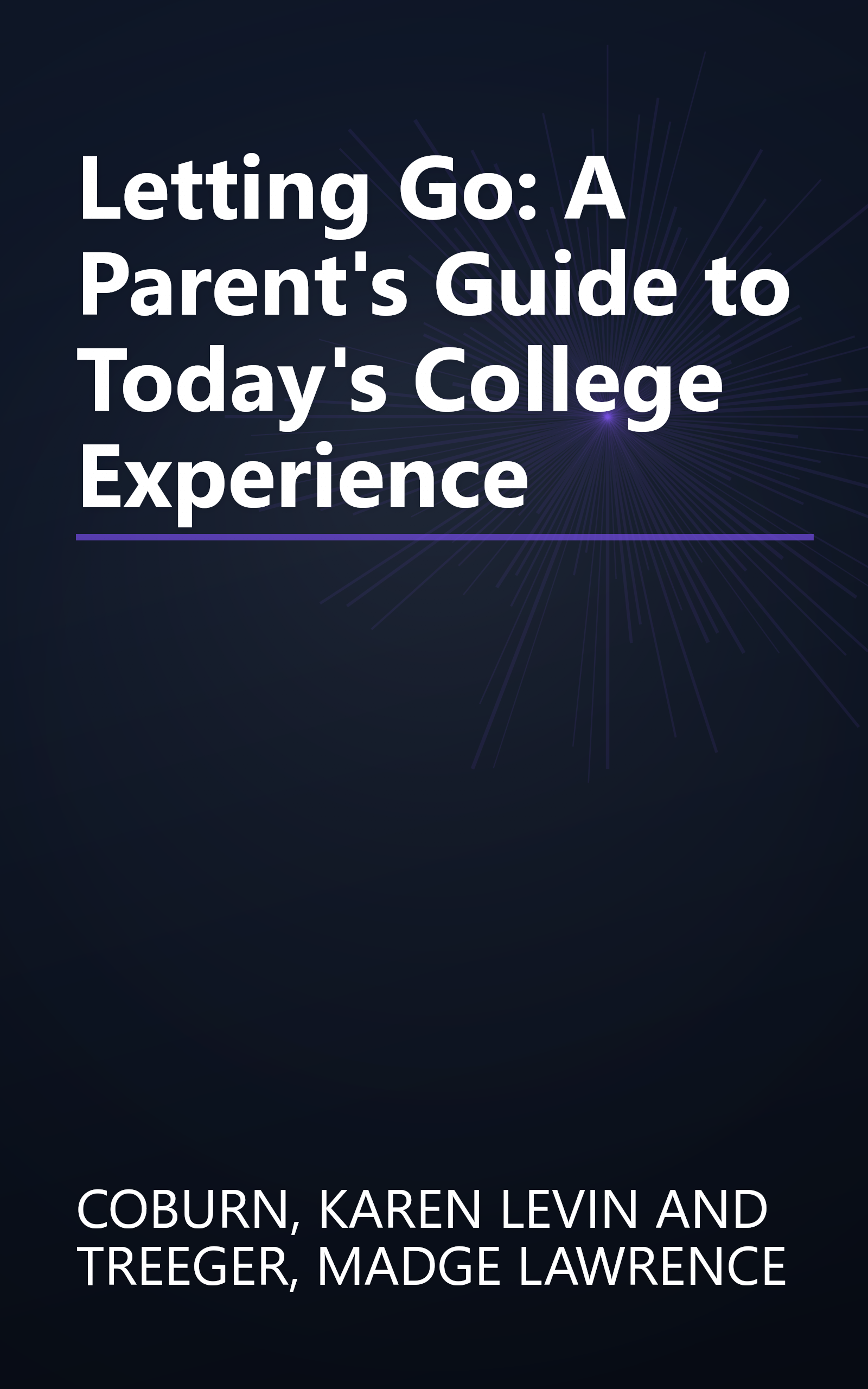 Letting Go: A Parent's Guide to Today's College Experience book cover