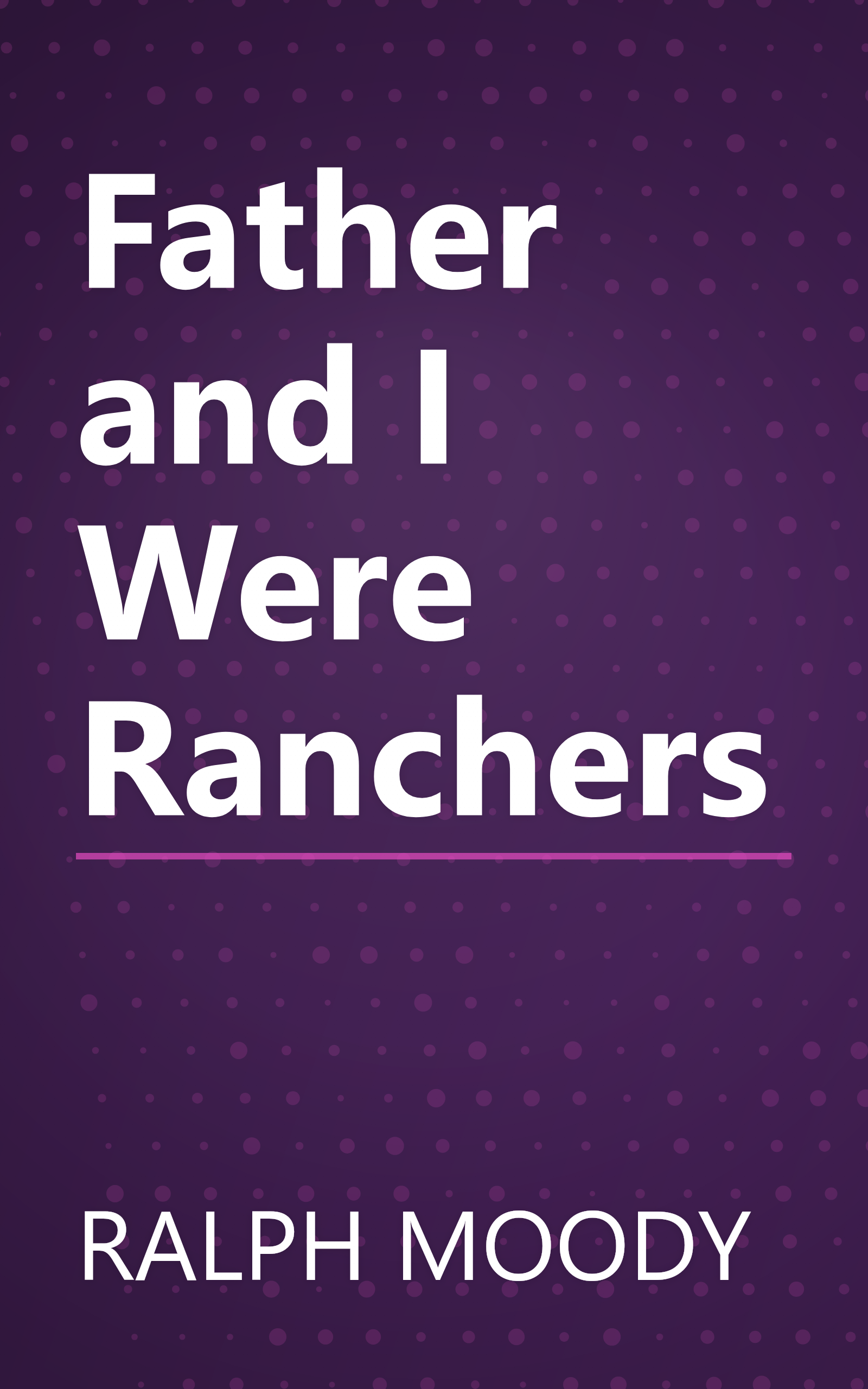 Father and I Were Ranchers book cover