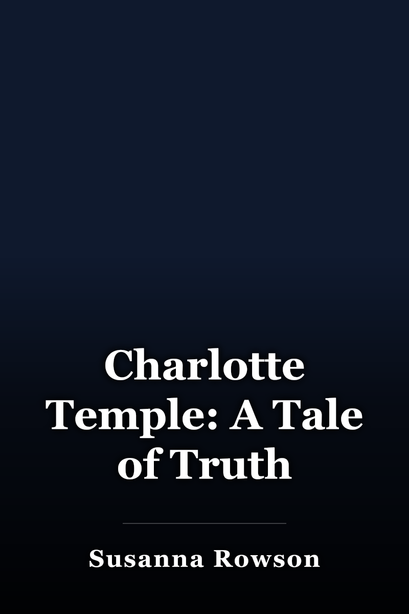 Charlotte Temple: A Tale of Truth book cover