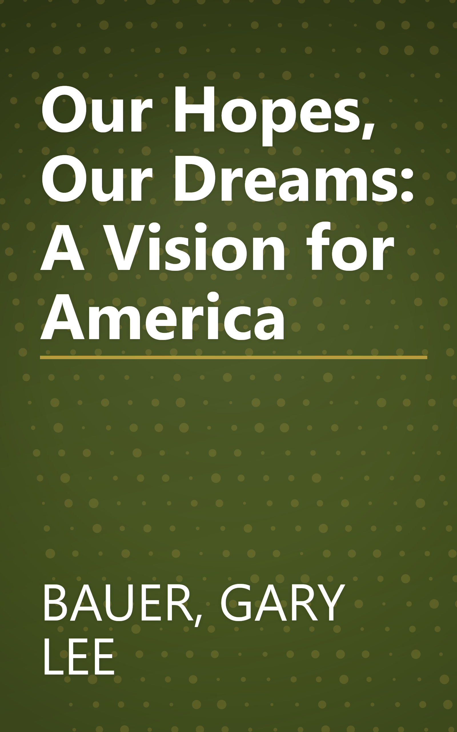 Our Hopes, Our Dreams: A Vision for America book cover