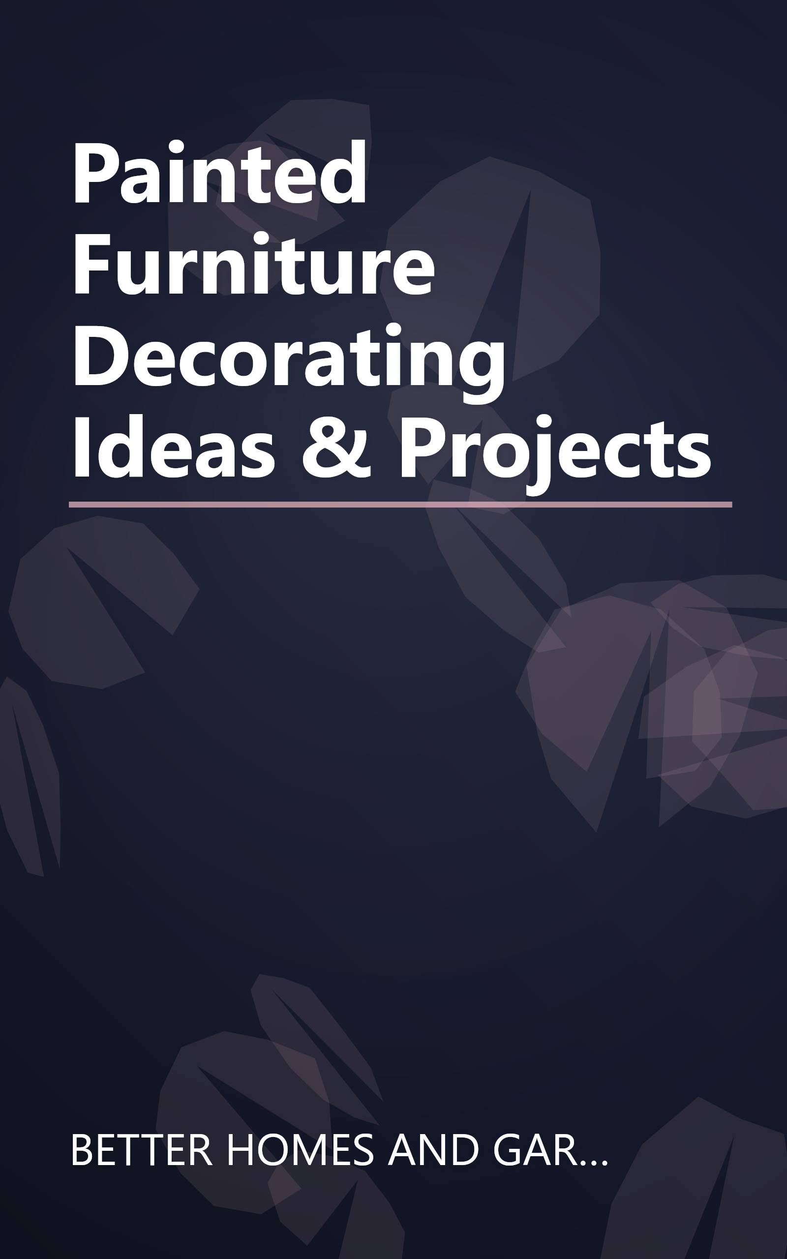 Painted Furniture Decorating Ideas & Projects book cover
