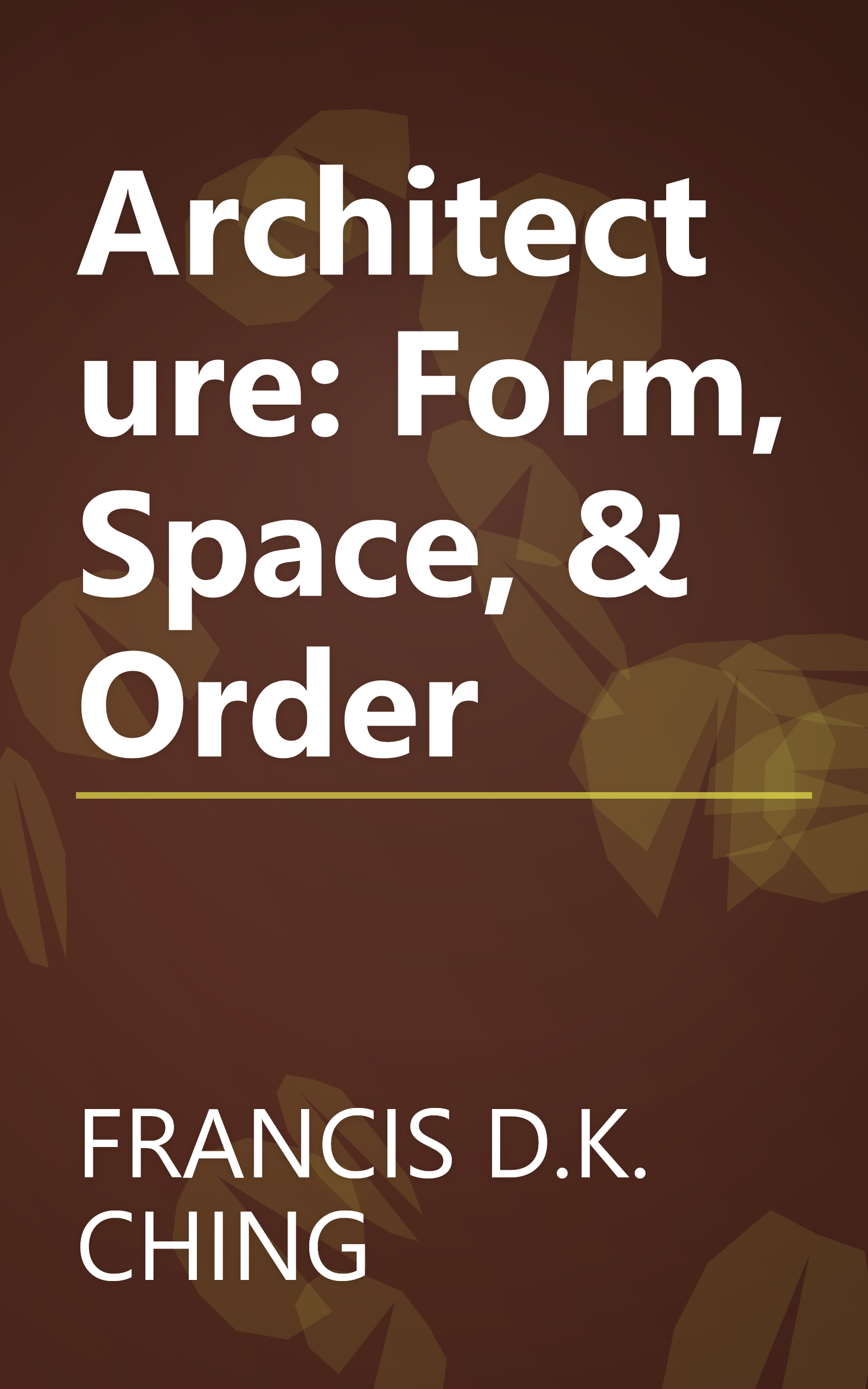 Architecture: Form, Space, & Order book cover