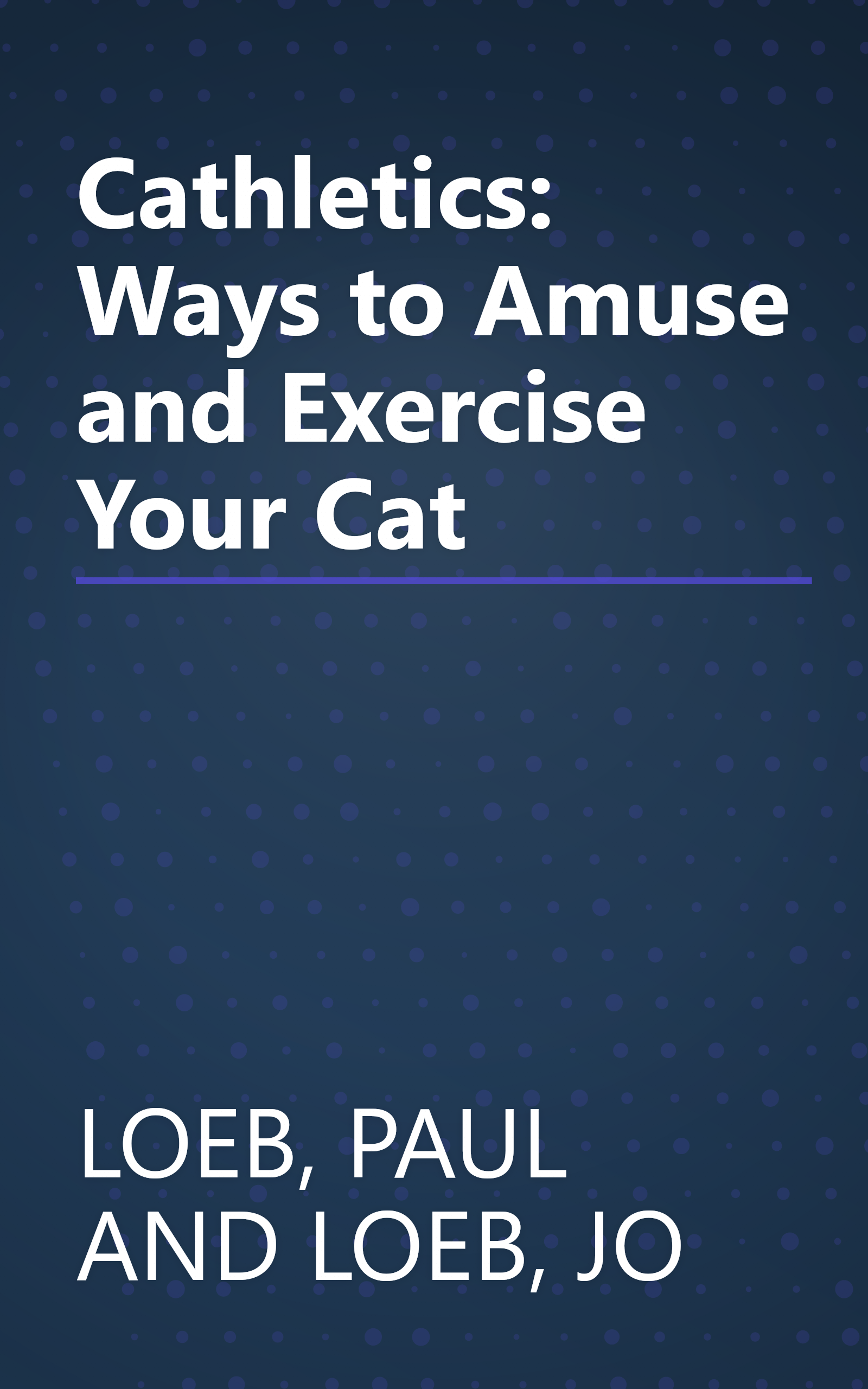 Cathletics: Ways to Amuse and Exercise Your Cat book cover