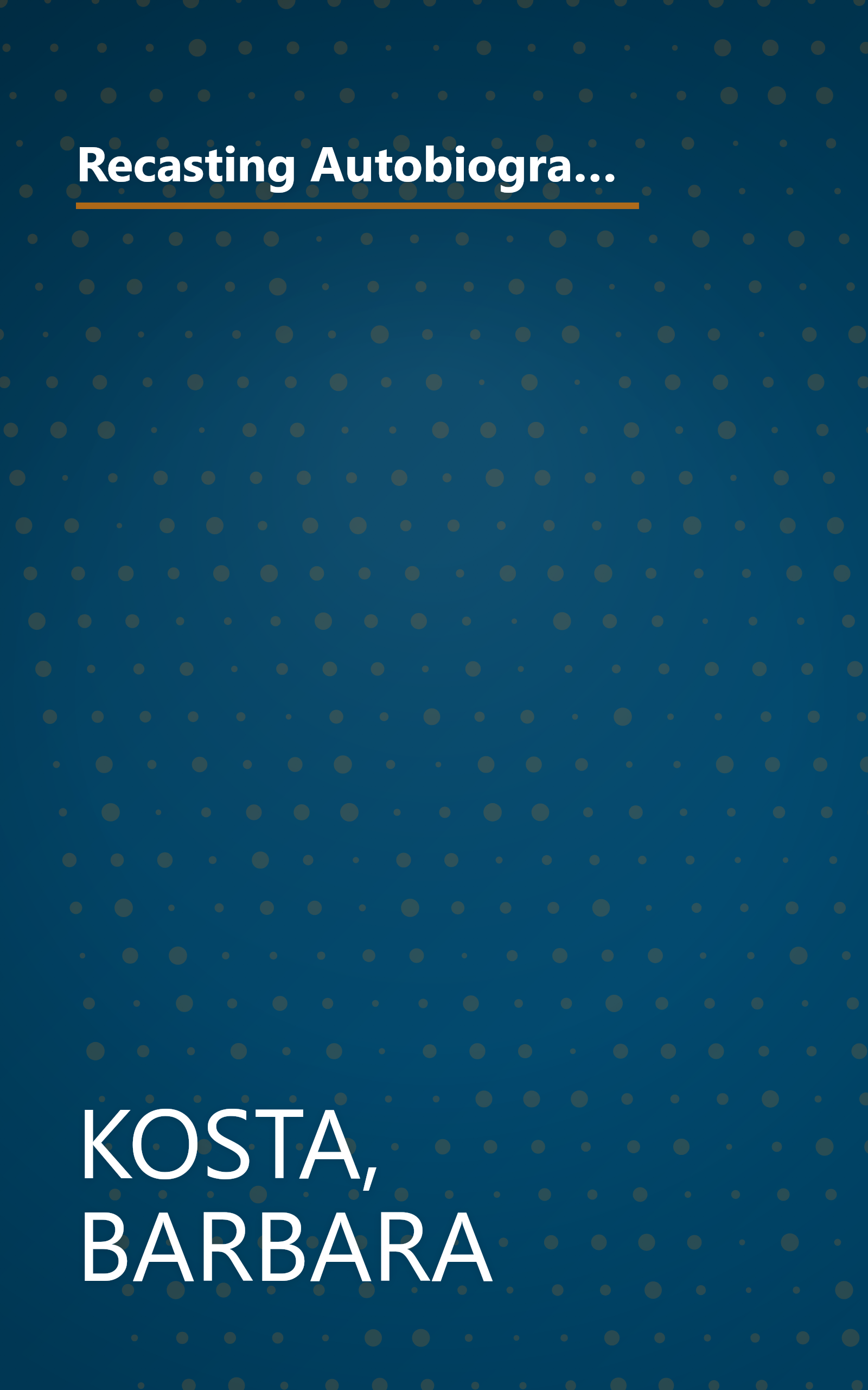 Recasting Autobiography: Women's Counterfictions in Contemporary German Literature and Film (Reading Women Writing) book cover