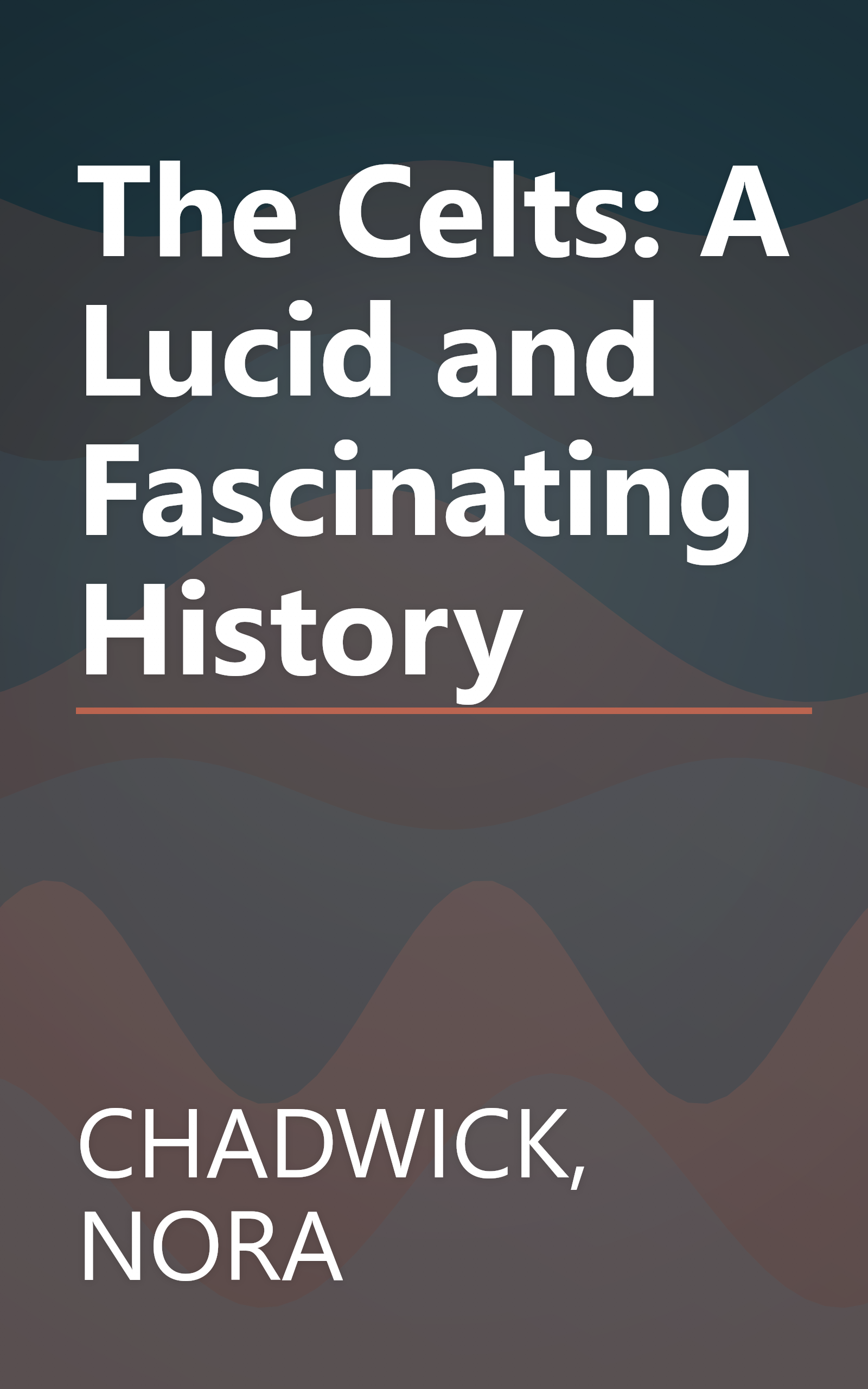 The Celts: A Lucid and Fascinating History book cover