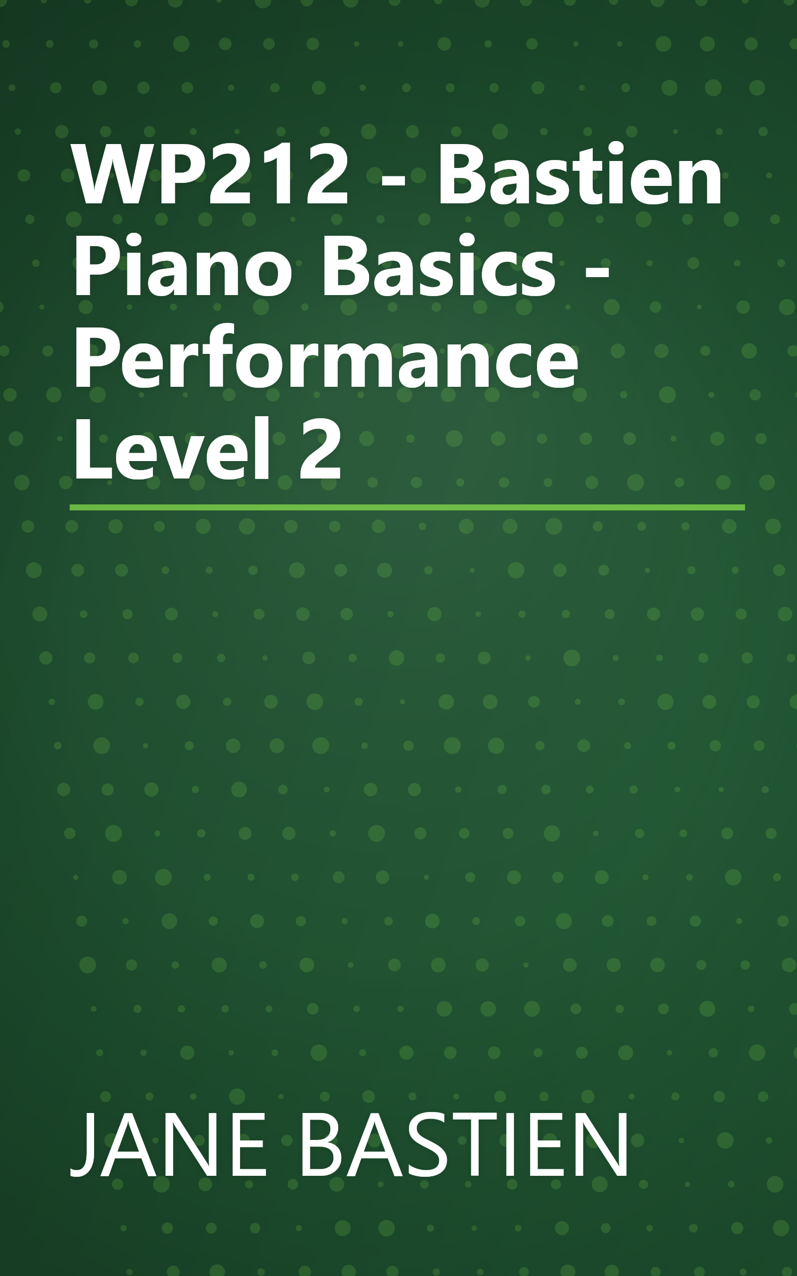 WP212 - Bastien Piano Basics - Performance Level 2 book cover