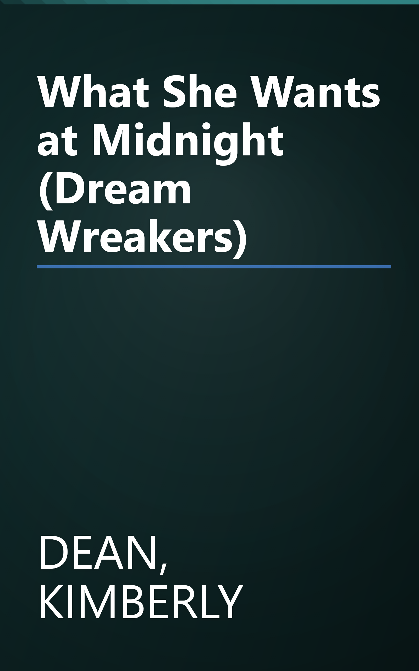 What She Wants at Midnight (Dream Wreakers) book cover