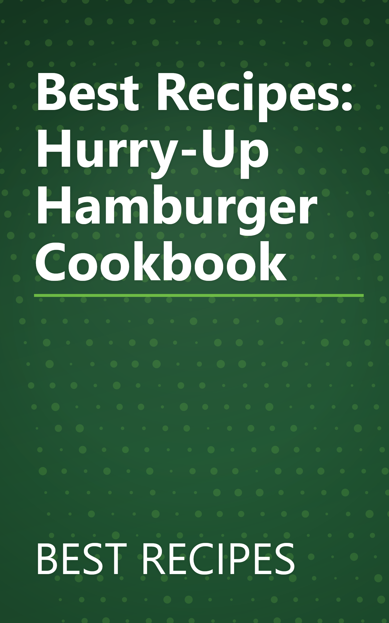 Best Recipes: Hurry-Up Hamburger Cookbook book cover