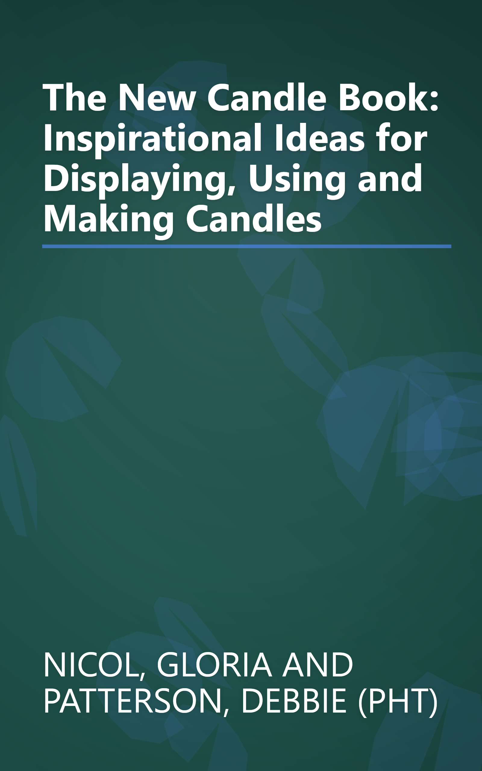 The New Candle Book: Inspirational Ideas for Displaying, Using and Making Candles book cover