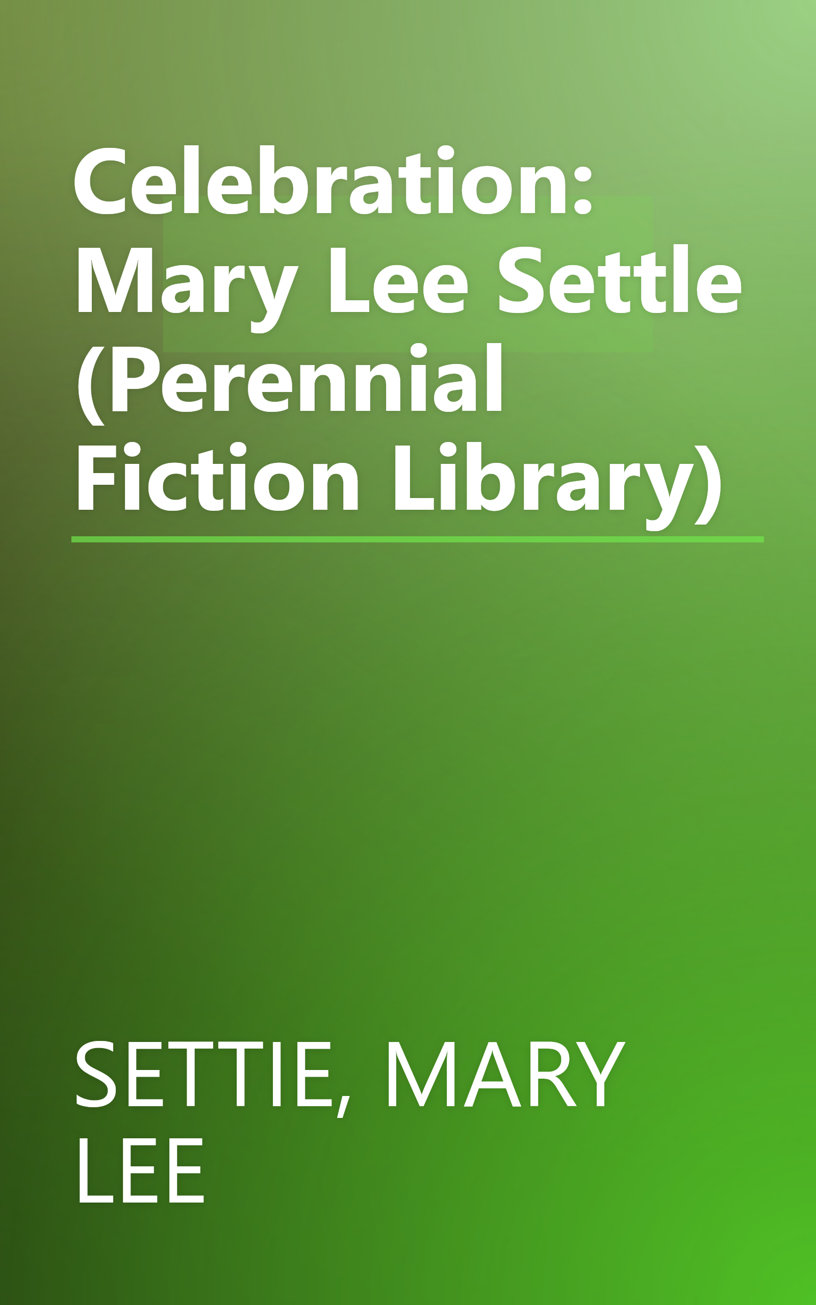 Celebration: Mary Lee Settle (Perennial Fiction Library) book cover