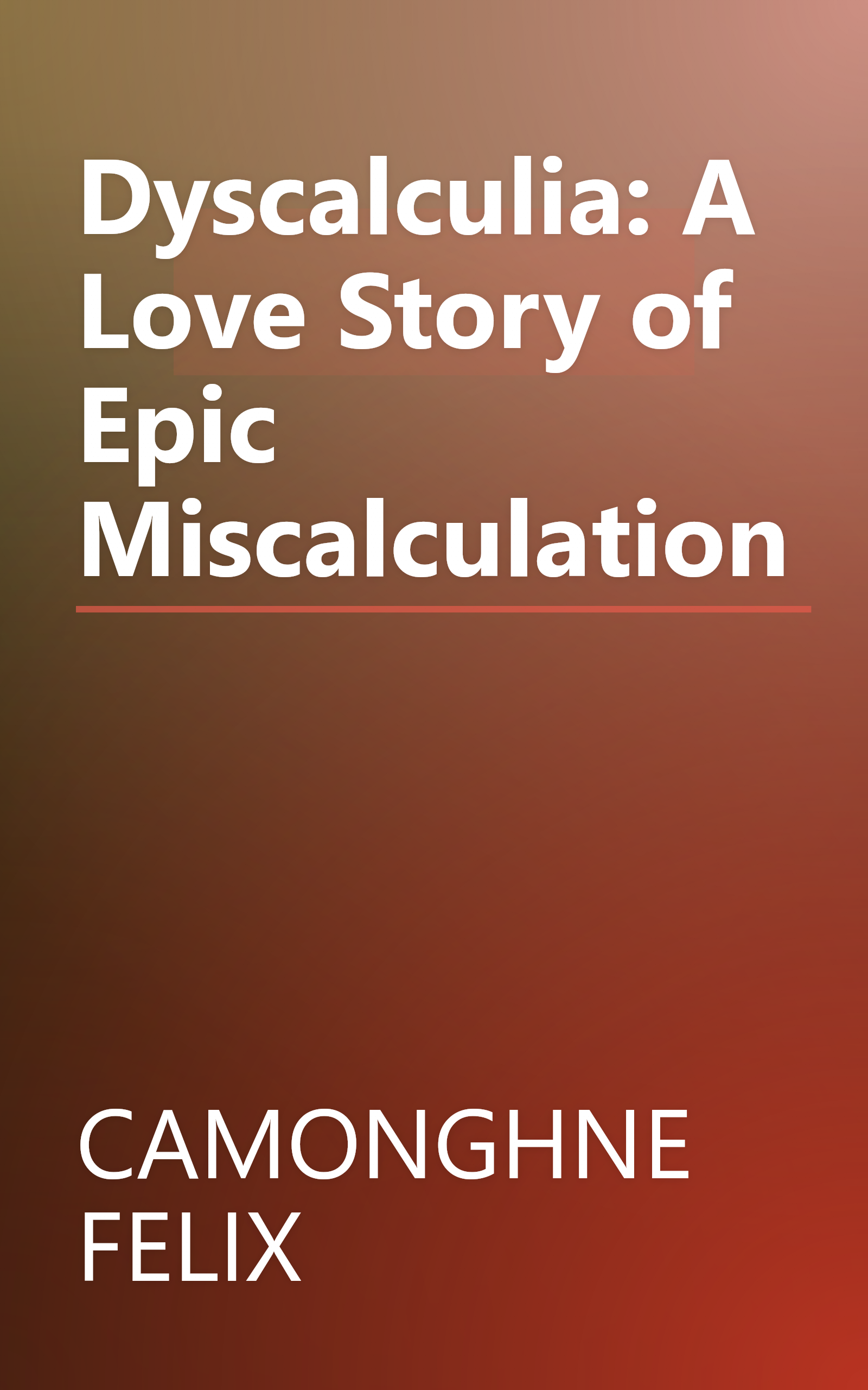 Dyscalculia: A Love Story of Epic Miscalculation book cover