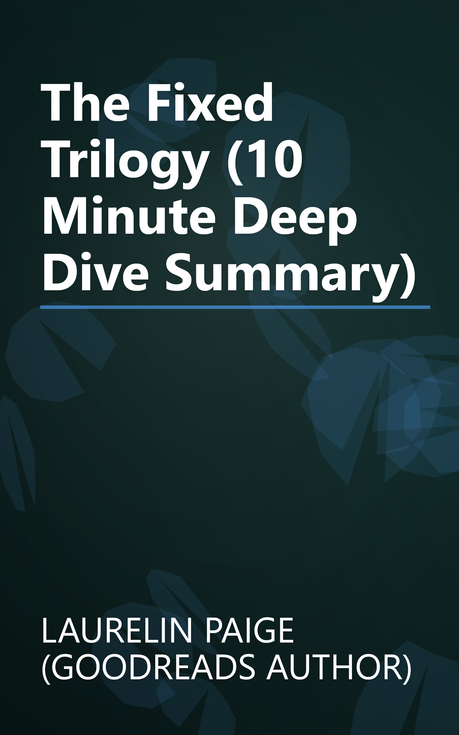 The Fixed Trilogy (10 Minute   Deep Dive Summary) book cover