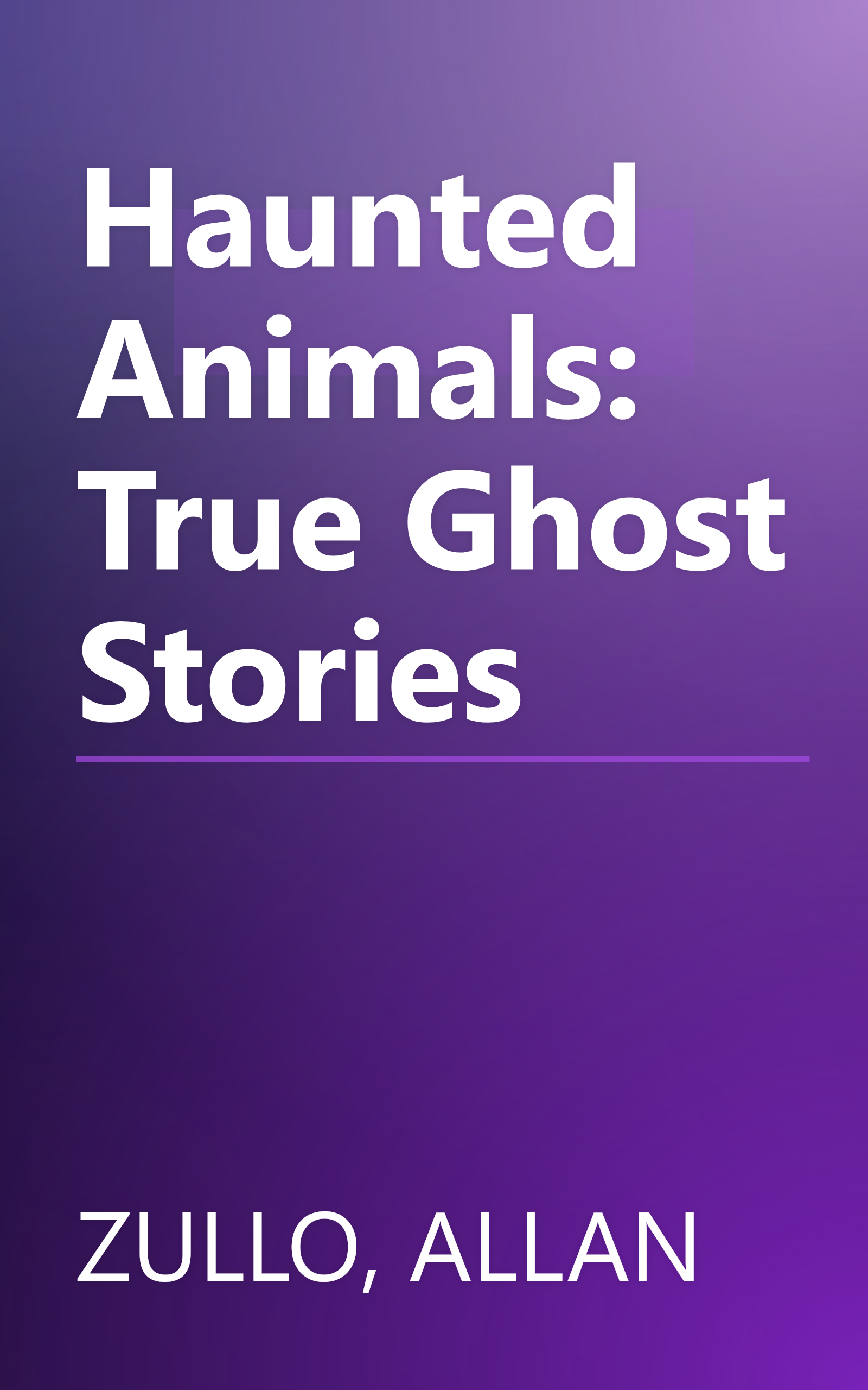 Haunted Animals: True Ghost Stories book cover