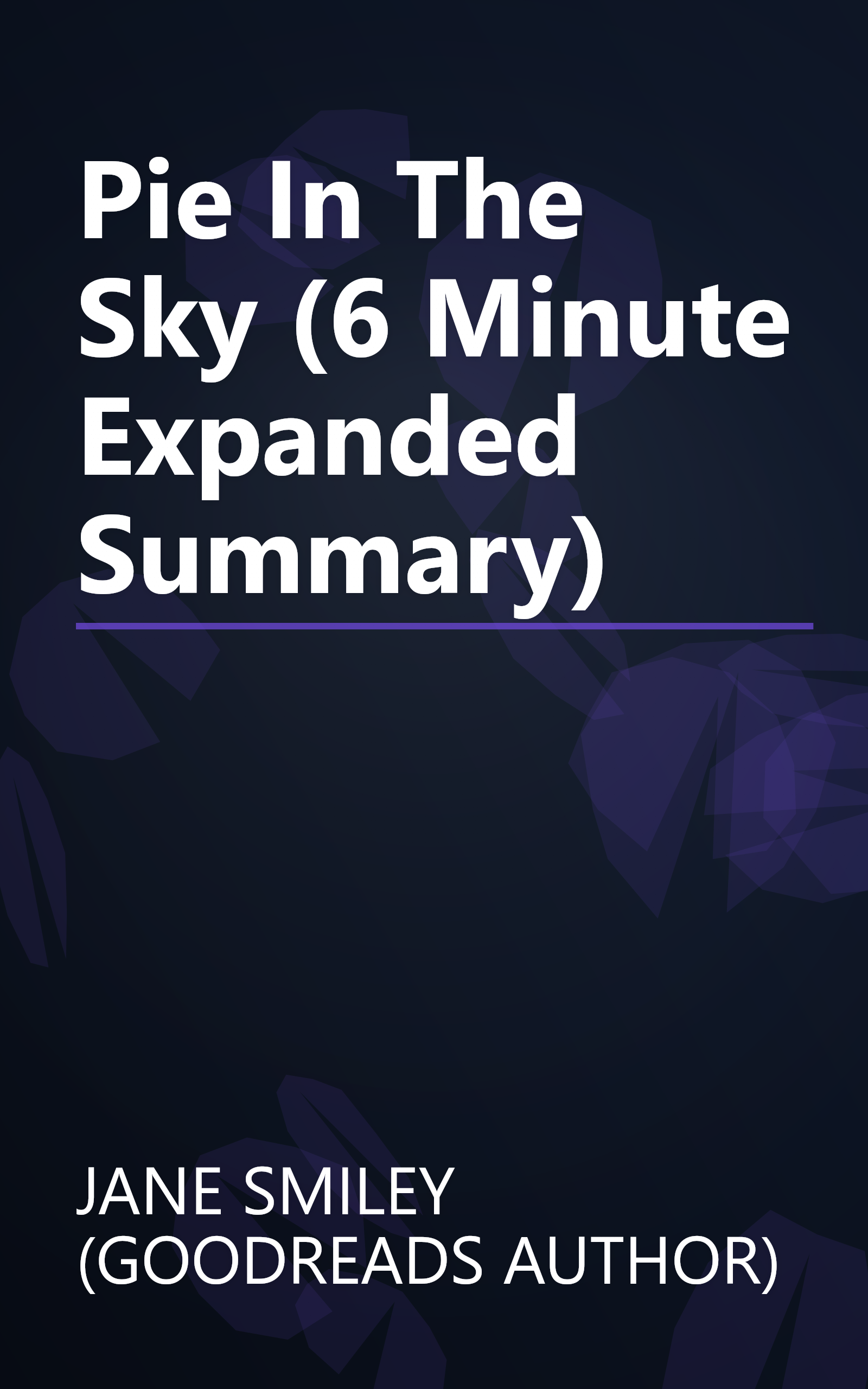 Pie In The Sky (6 Minute   Expanded Summary) book cover