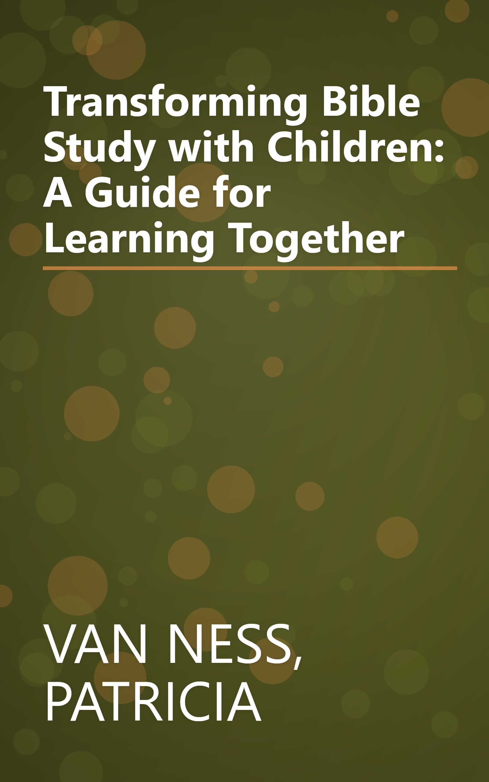 Transforming Bible Study with Children: A Guide for Learning Together book cover