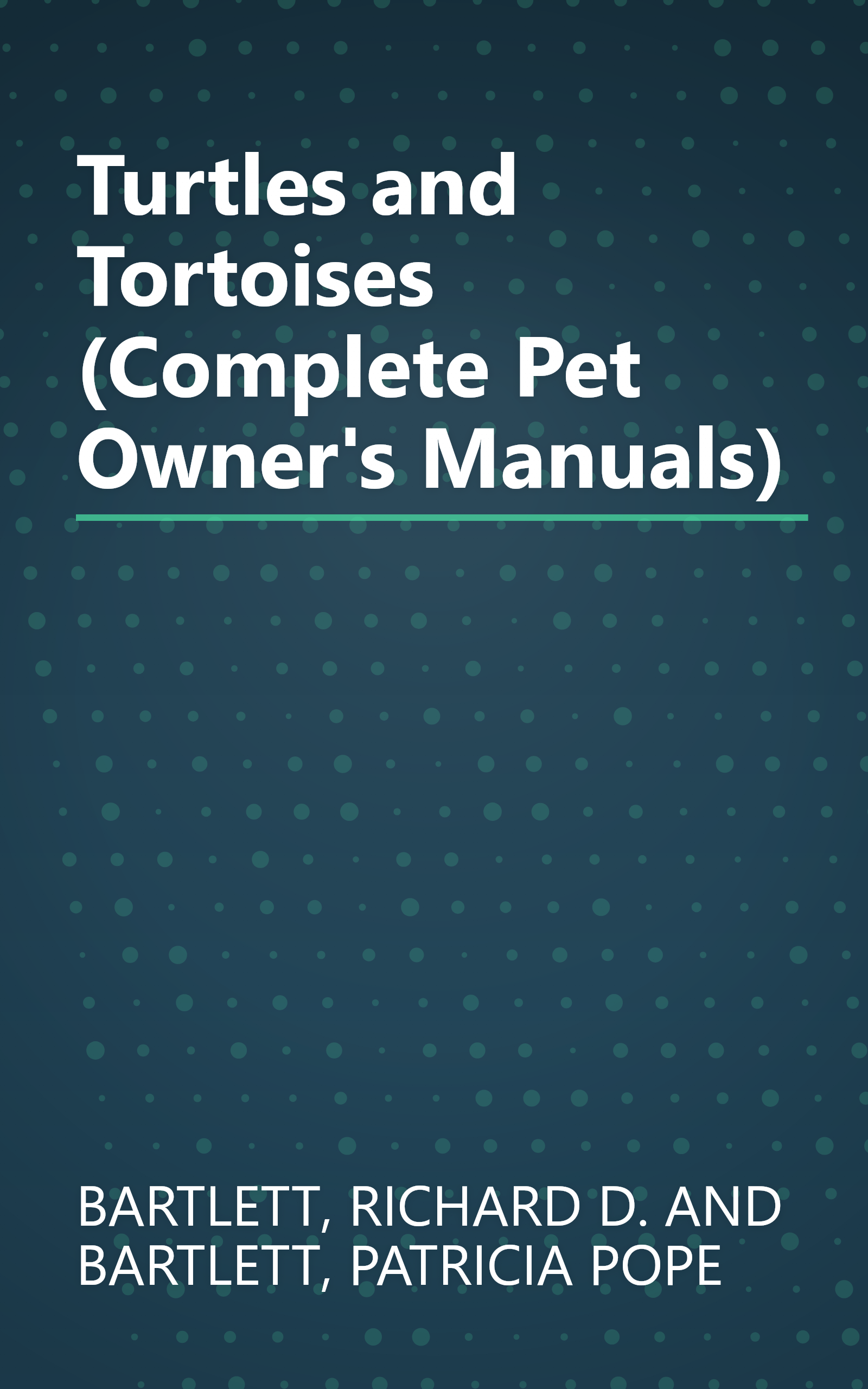 Turtles and Tortoises (Complete Pet Owner's Manuals) book cover