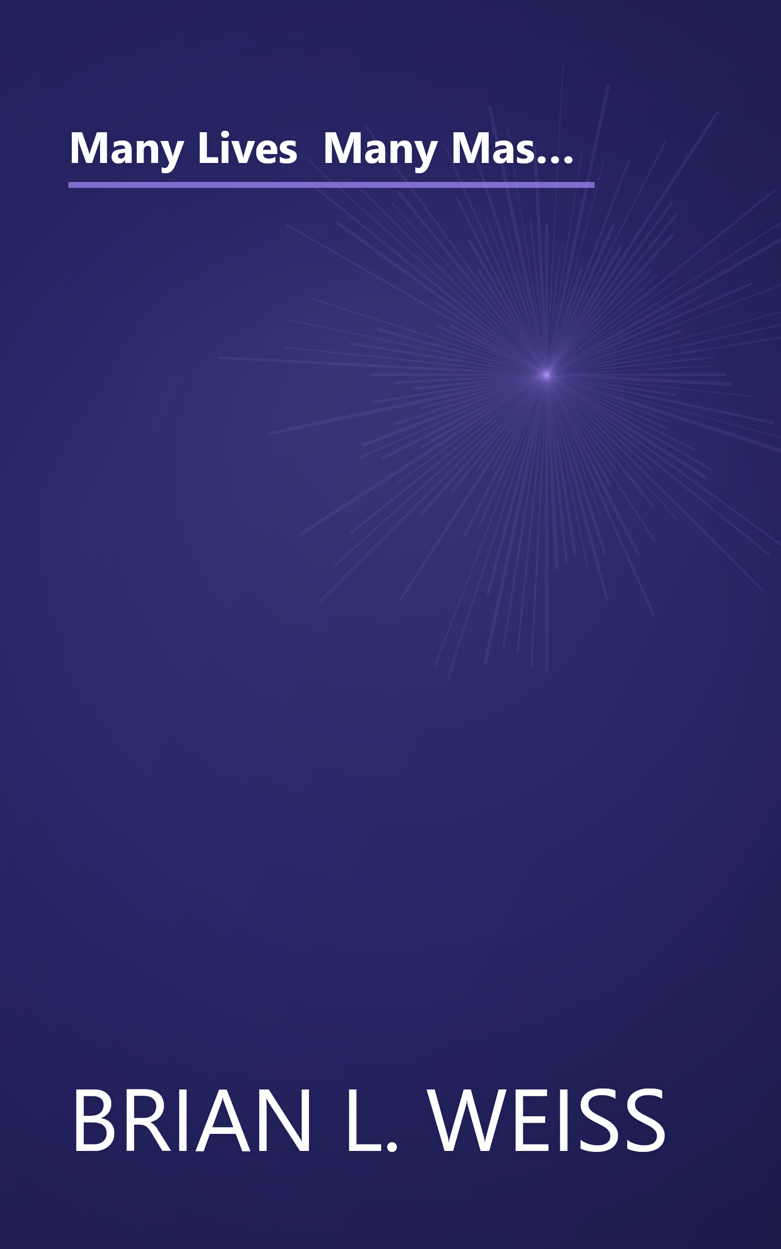 Many Lives  Many Masters  The True Story Of A Prominent Psychiatrist  His Young Patient  And The Past Life Therapy That Changed Both Their Lives 1 (6 Minute   Expanded Summary) book cover