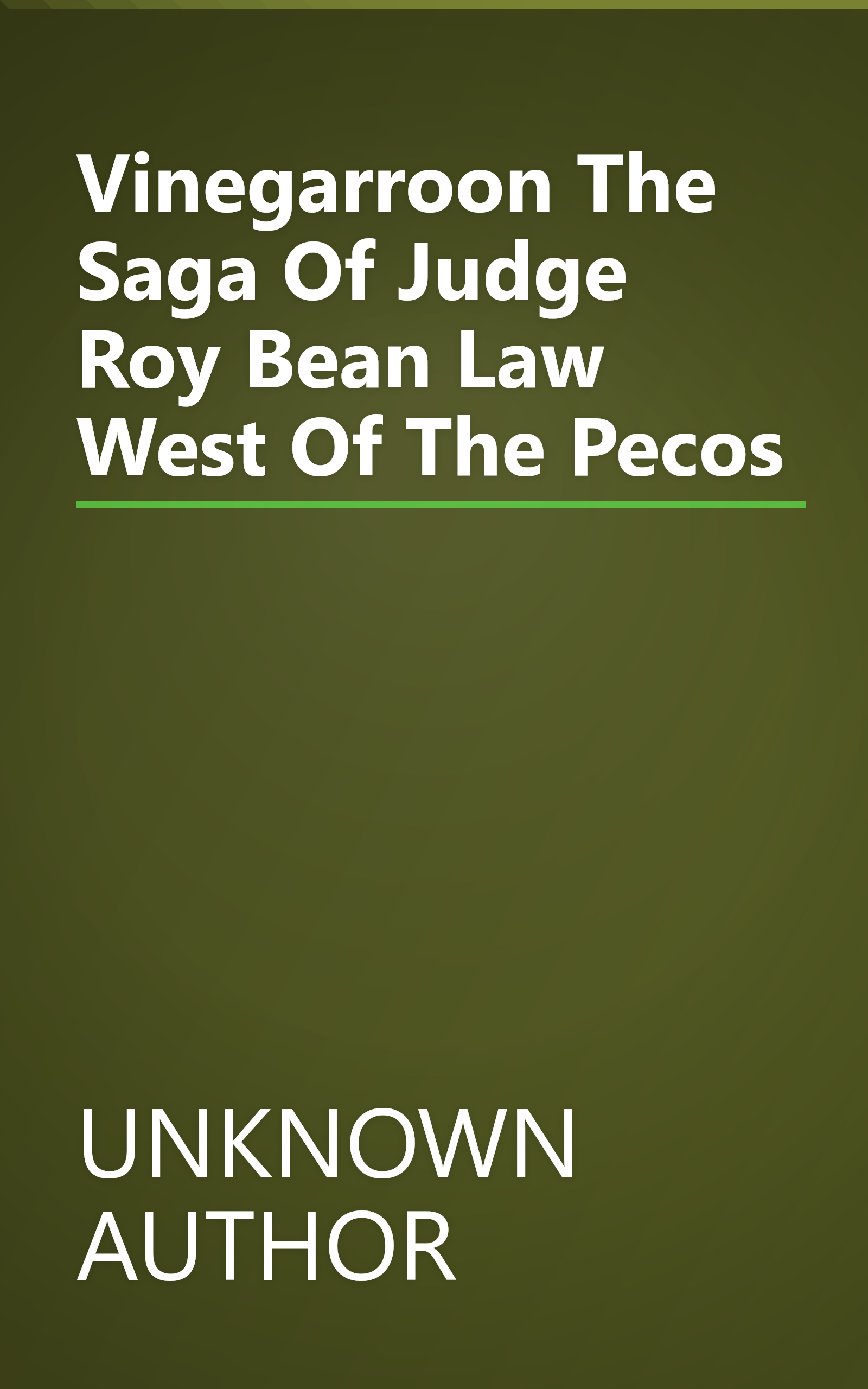 Vinegarroon The Saga Of Judge Roy Bean   Law West Of The Pecos book cover