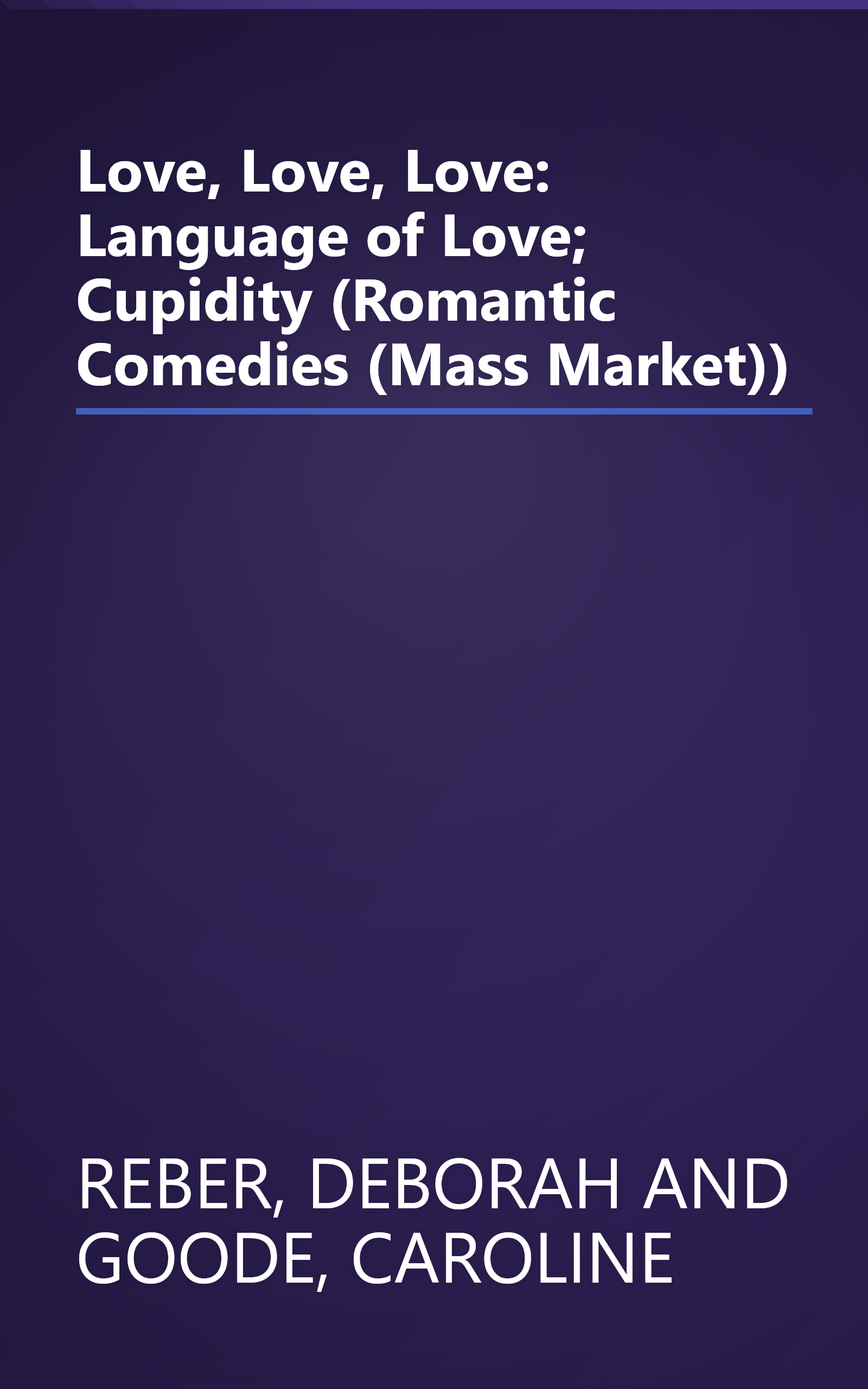 Love, Love, Love: Language of Love; Cupidity (Romantic Comedies (Mass Market)) book cover