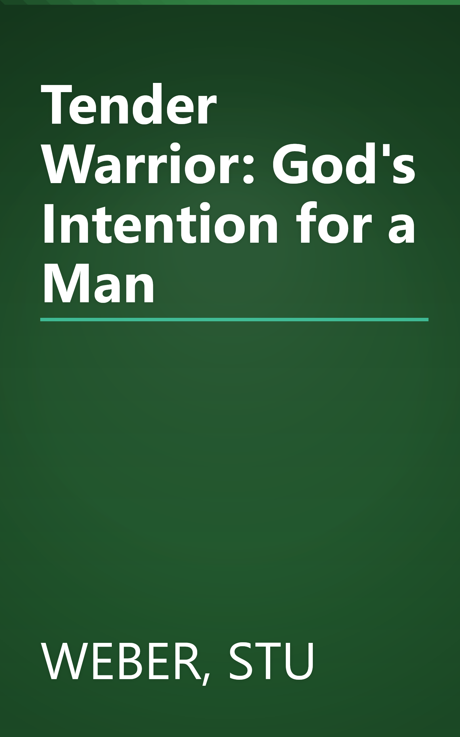 Tender Warrior: God's Intention for a Man book cover