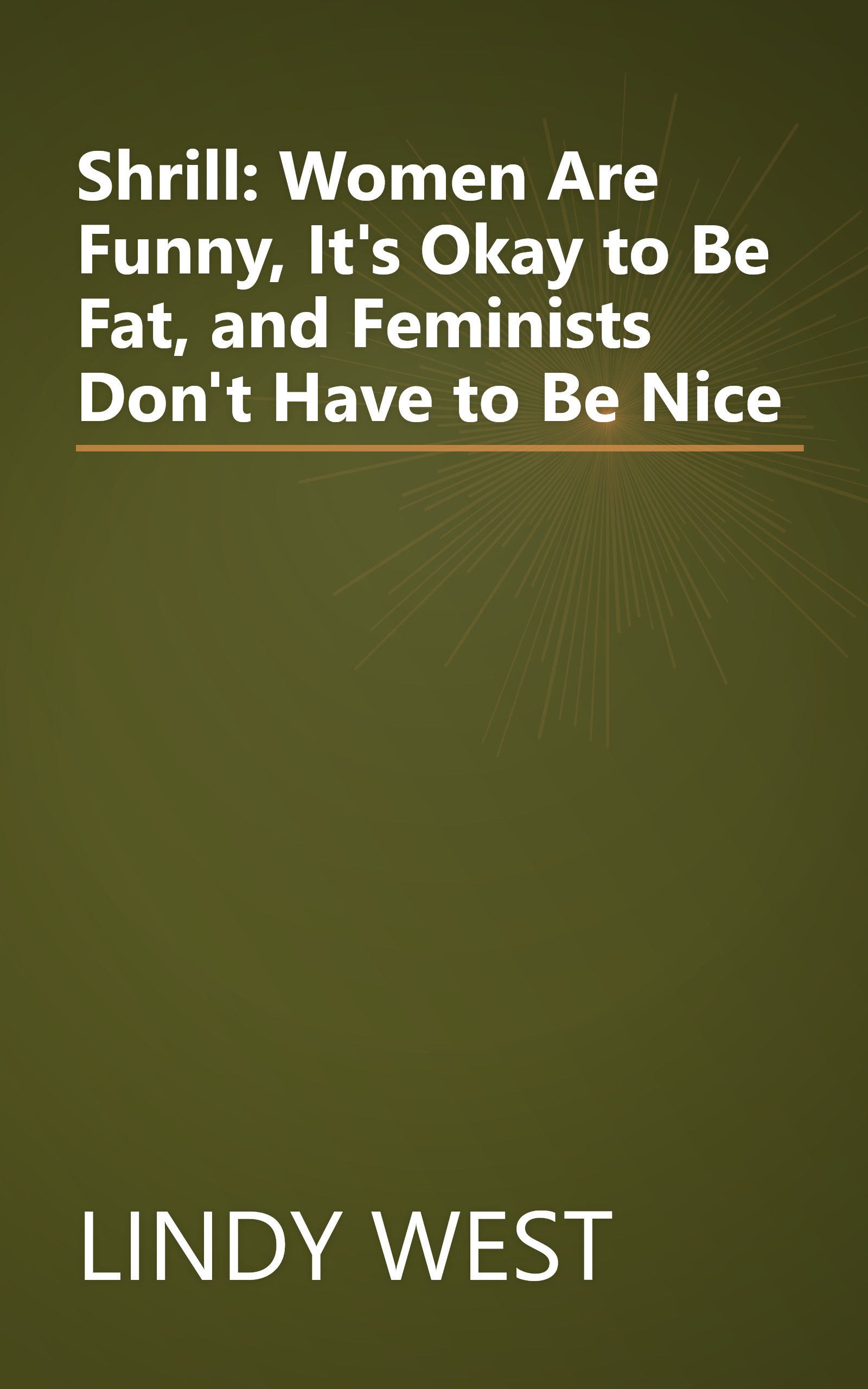 Shrill: Women Are Funny, It's Okay to Be Fat, and Feminists Don't Have to Be Nice book cover