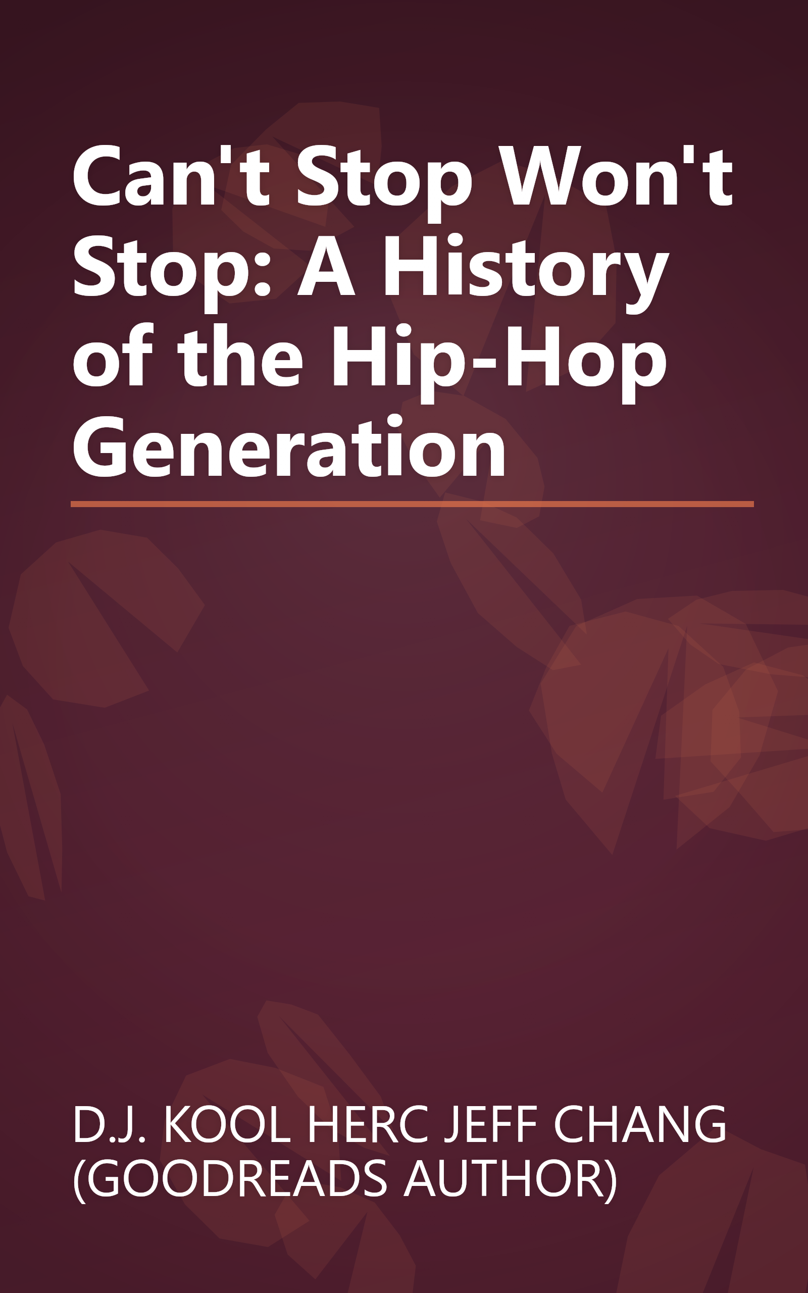 Can't Stop Won't Stop: A History of the Hip-Hop Generation book cover