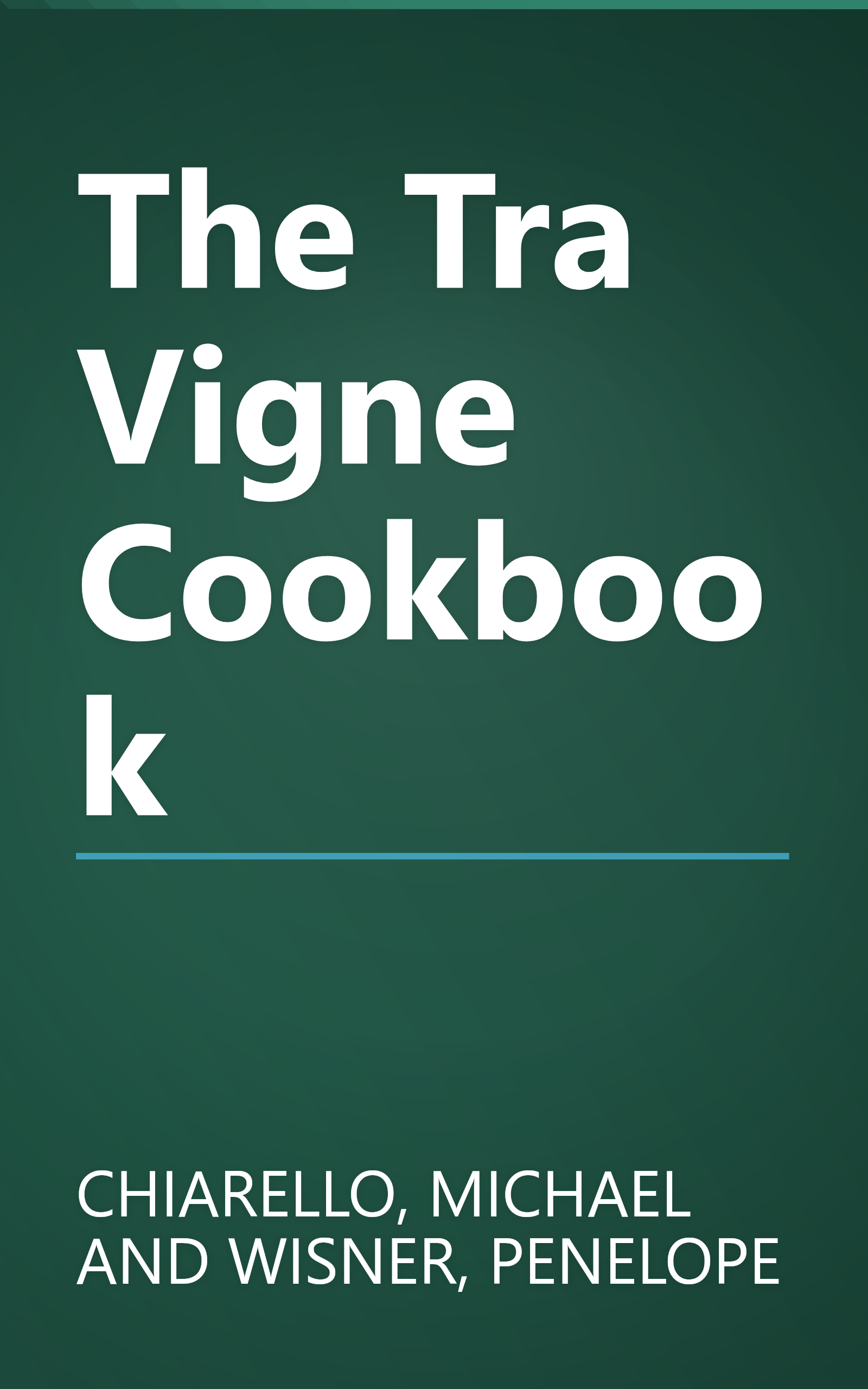 The Tra Vigne Cookbook book cover