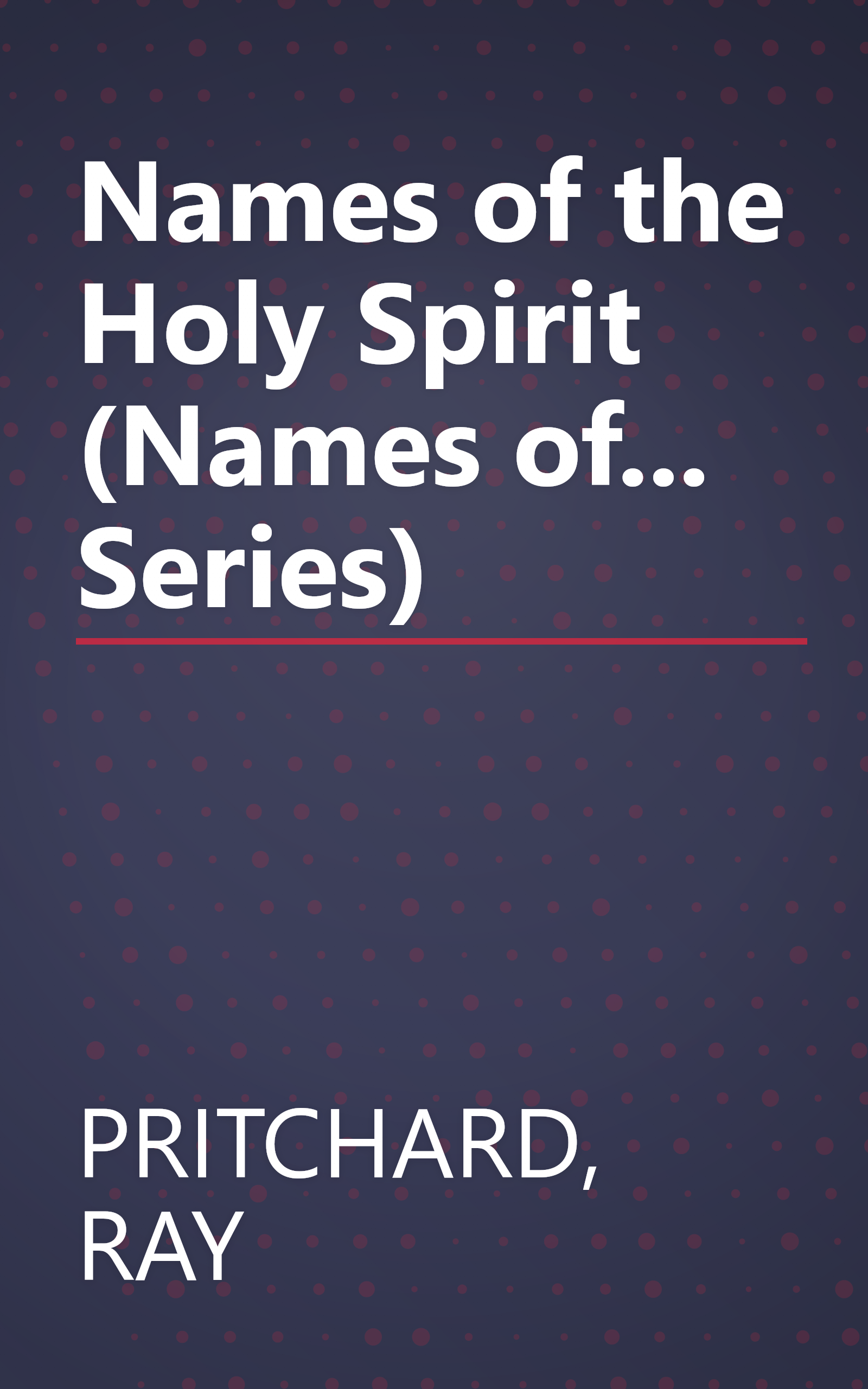 Names of the Holy Spirit (Names of... Series) book cover