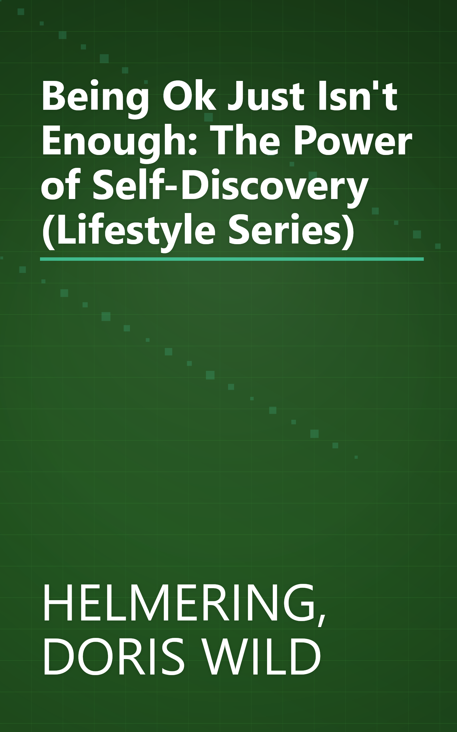 Being Ok Just Isn't Enough: The Power of Self-Discovery (Lifestyle Series) book cover