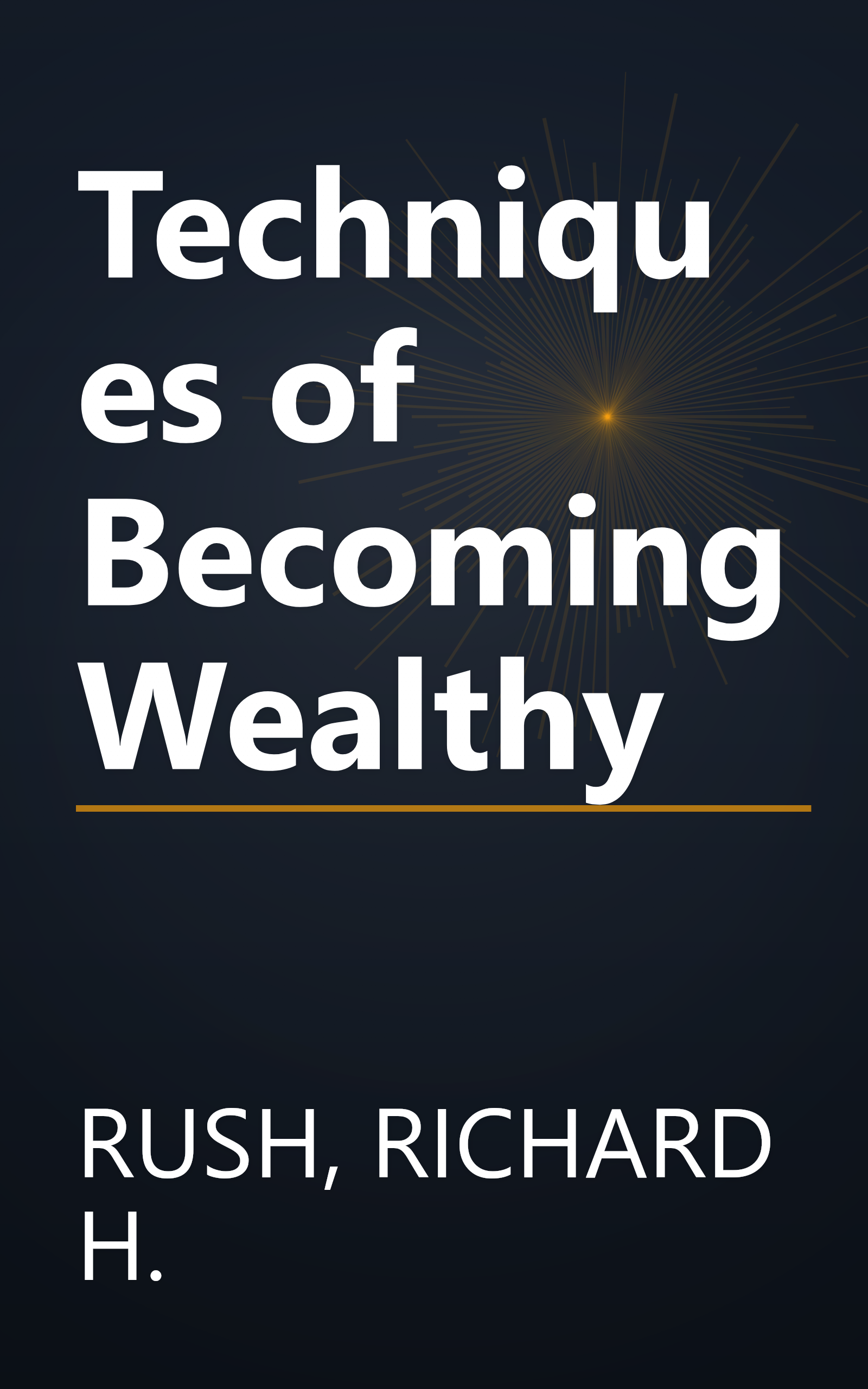 Techniques of Becoming Wealthy book cover