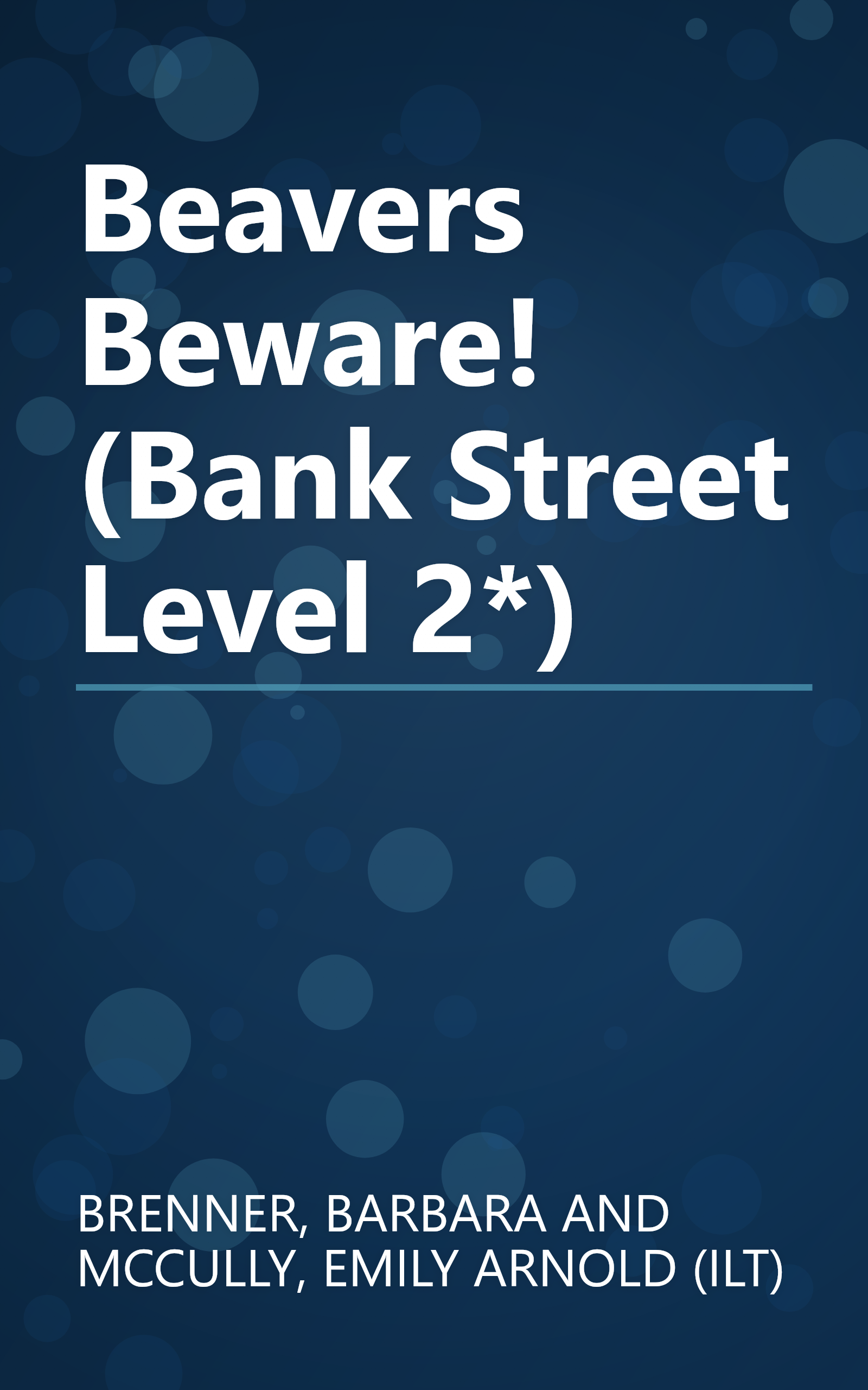 Beavers Beware! (Bank Street Level 2*) book cover