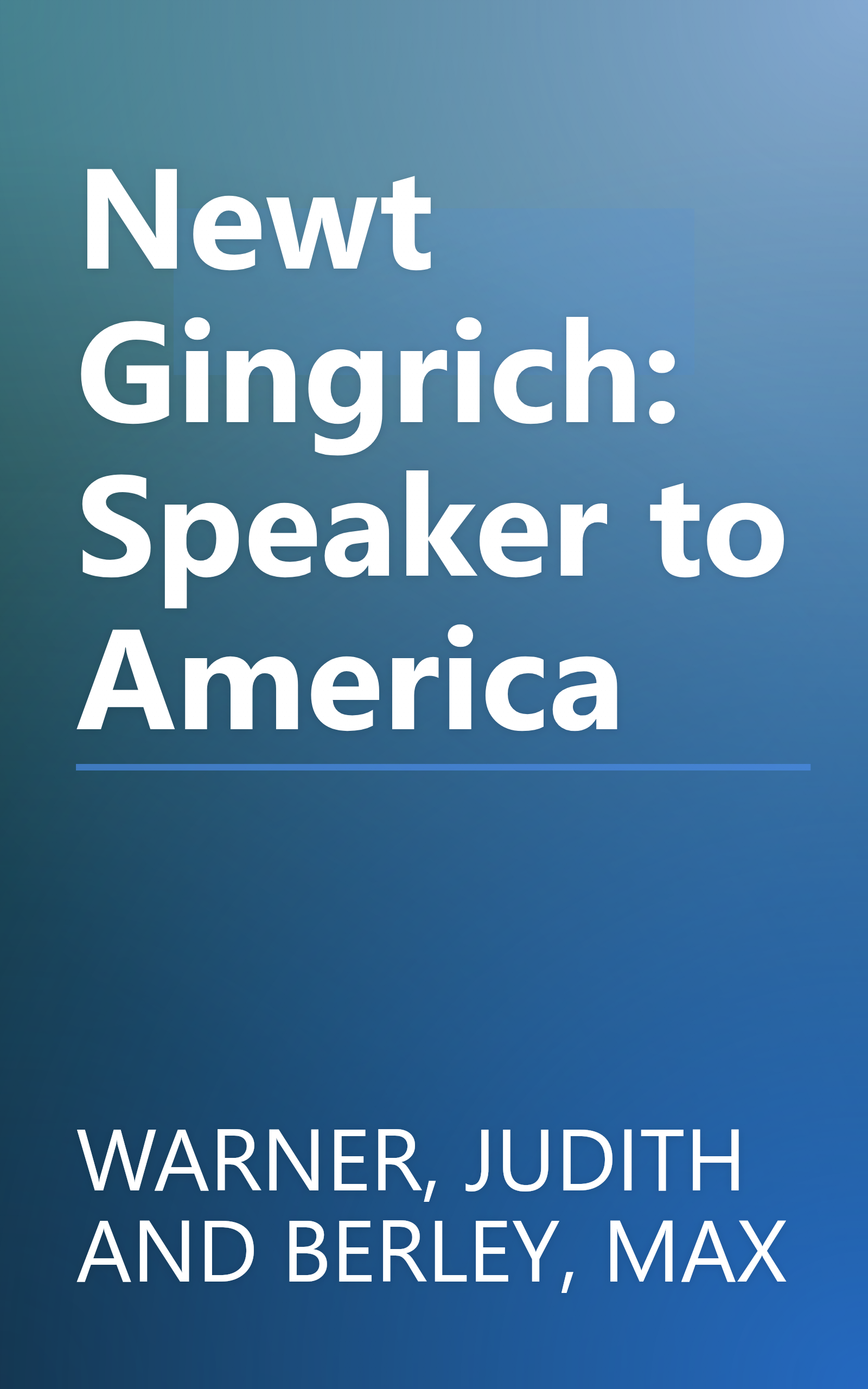 Newt Gingrich: Speaker to America book cover