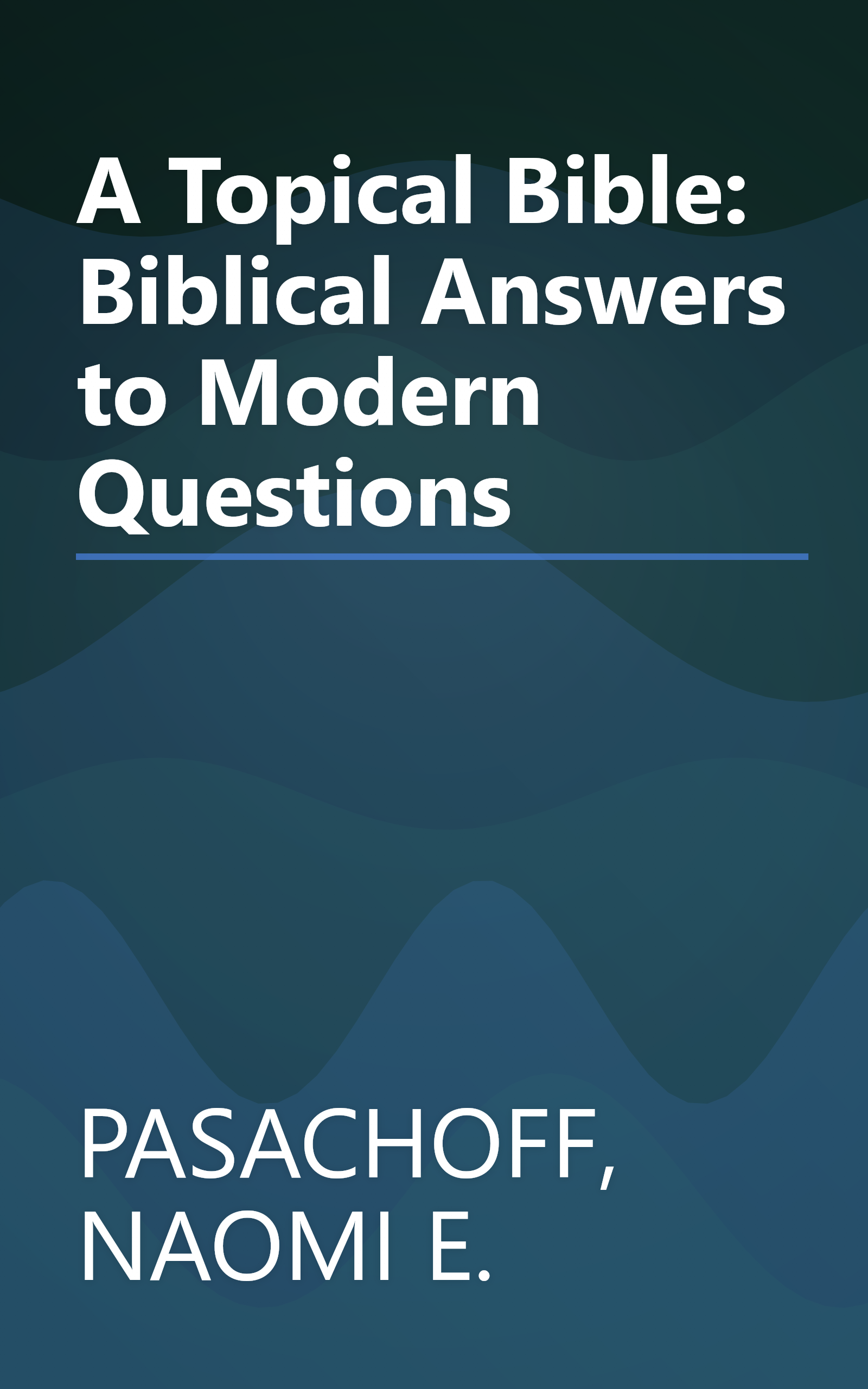 A Topical Bible: Biblical Answers to Modern Questions book cover