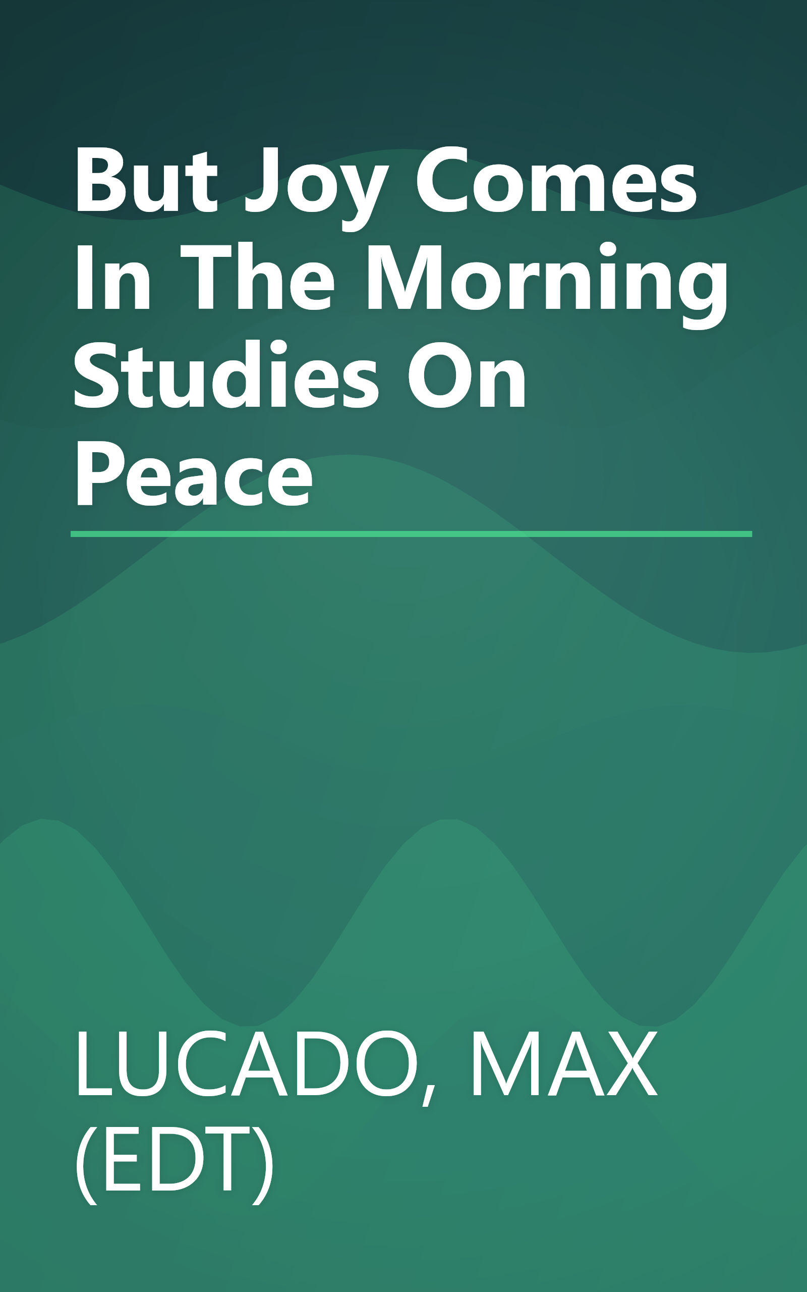 But Joy Comes In The Morning Studies On Peace book cover