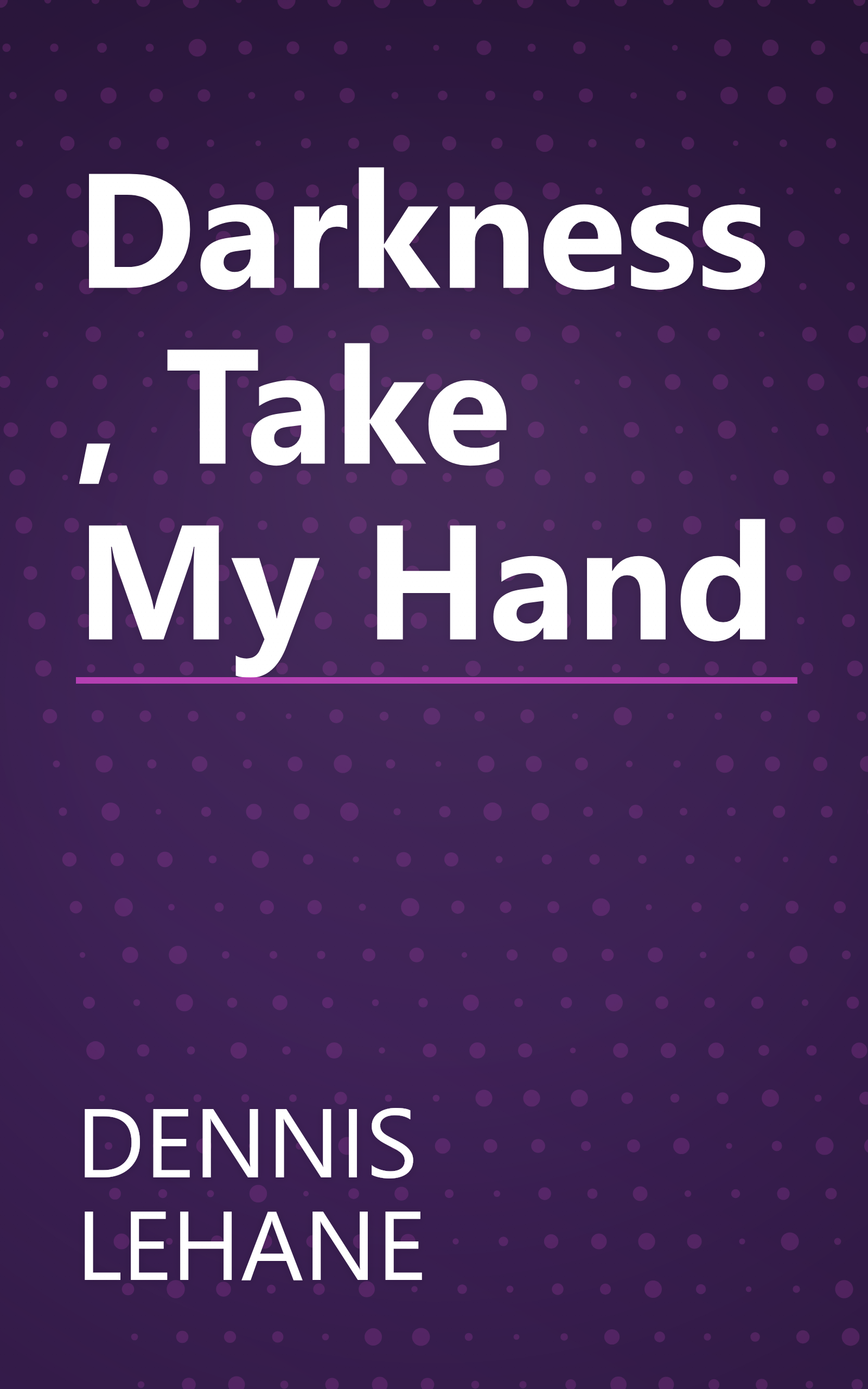 Darkness, Take My Hand book cover