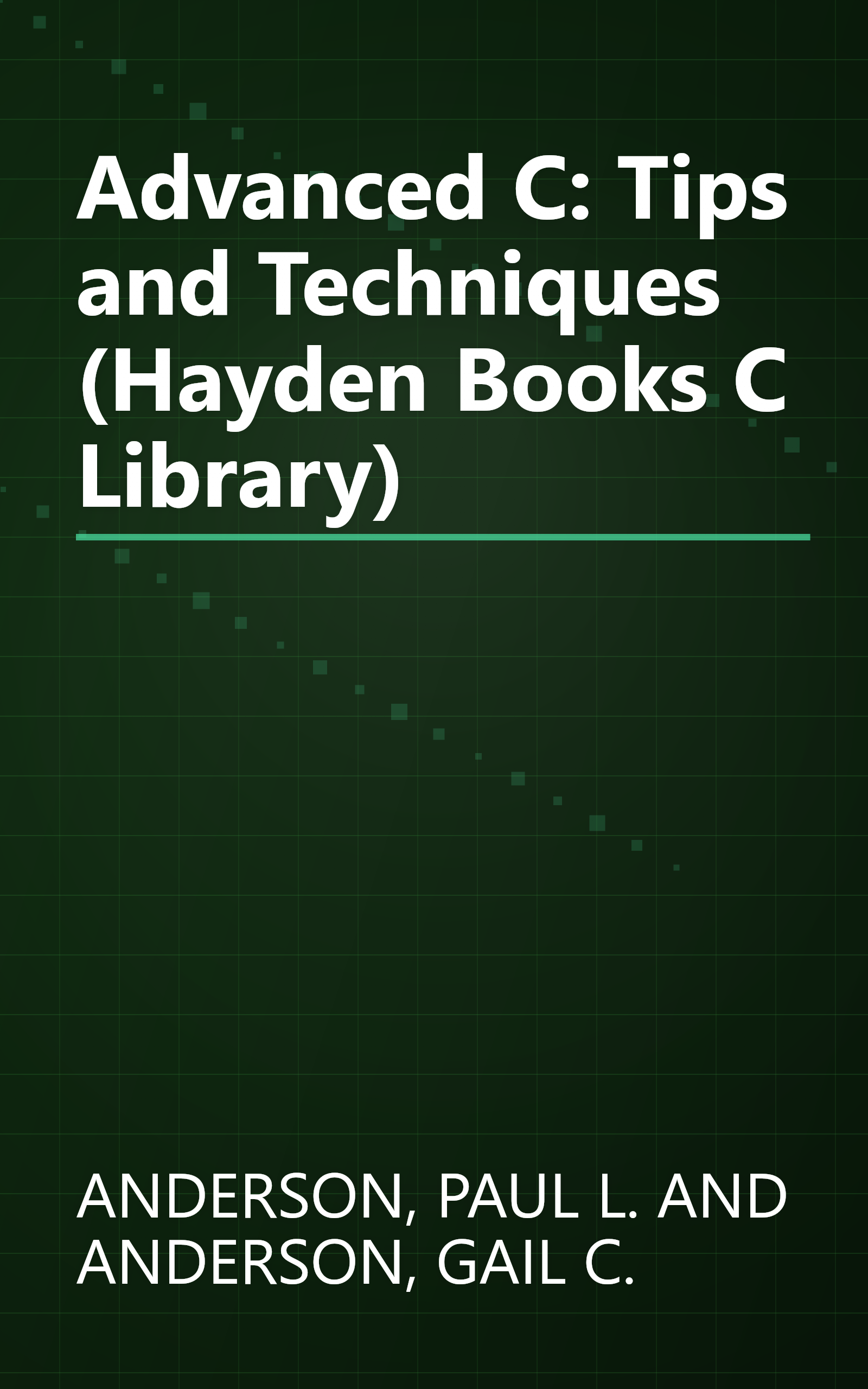 Advanced C: Tips and Techniques (Hayden Books C Library) book cover