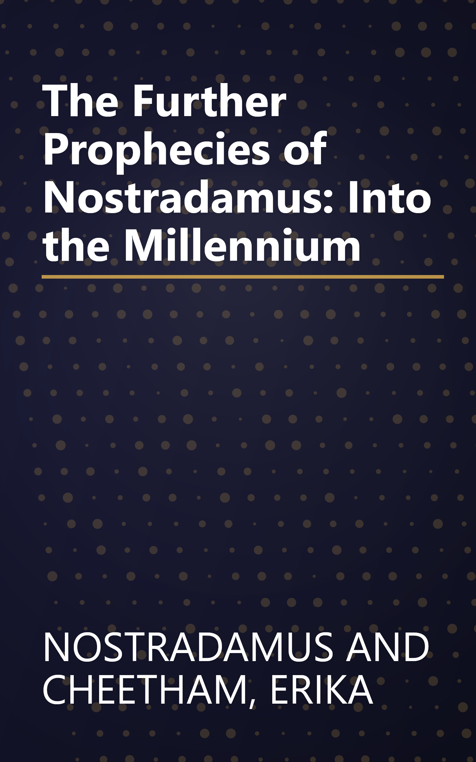 The Further Prophecies of Nostradamus: Into the Millennium book cover