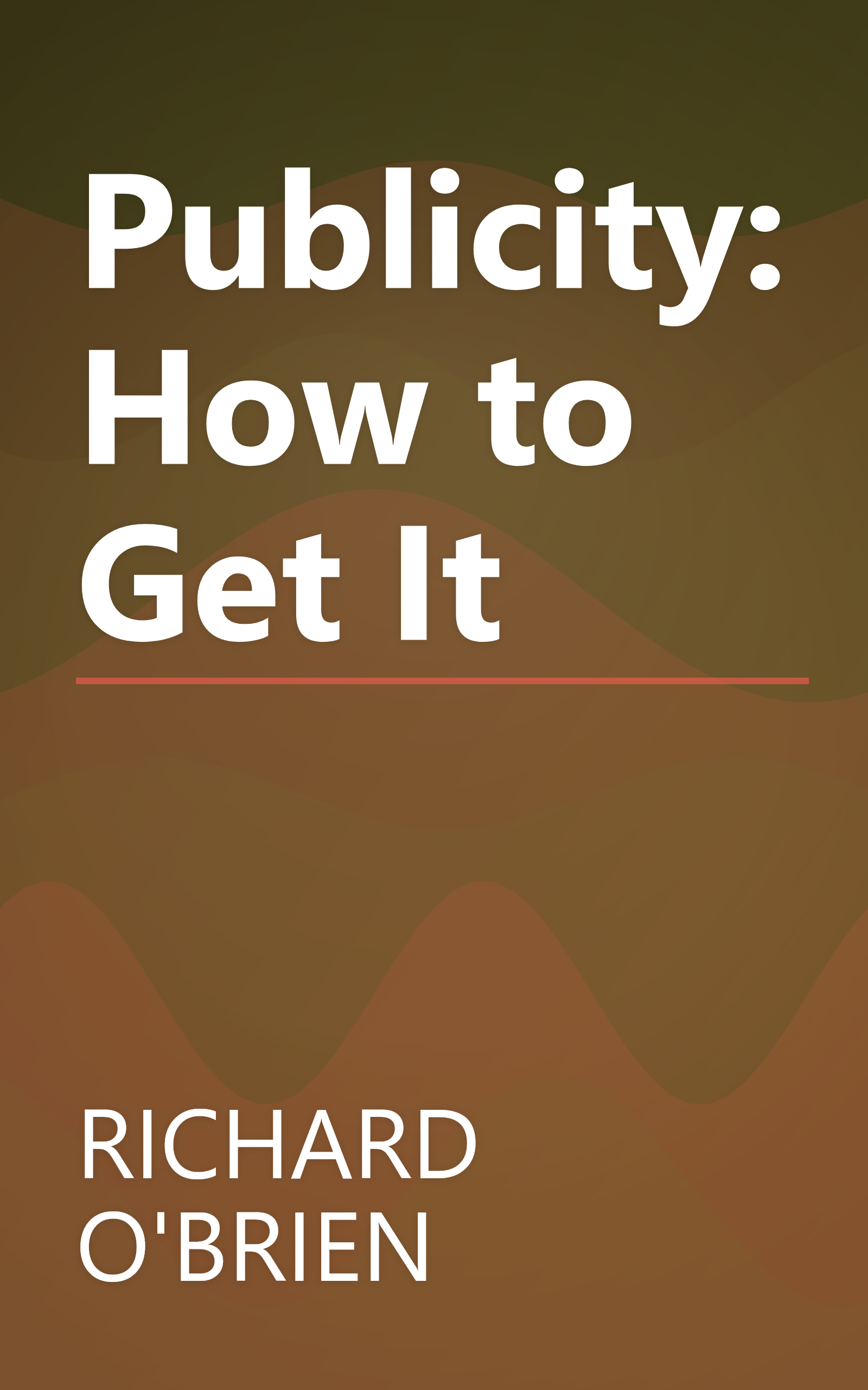 Publicity: How to Get It book cover