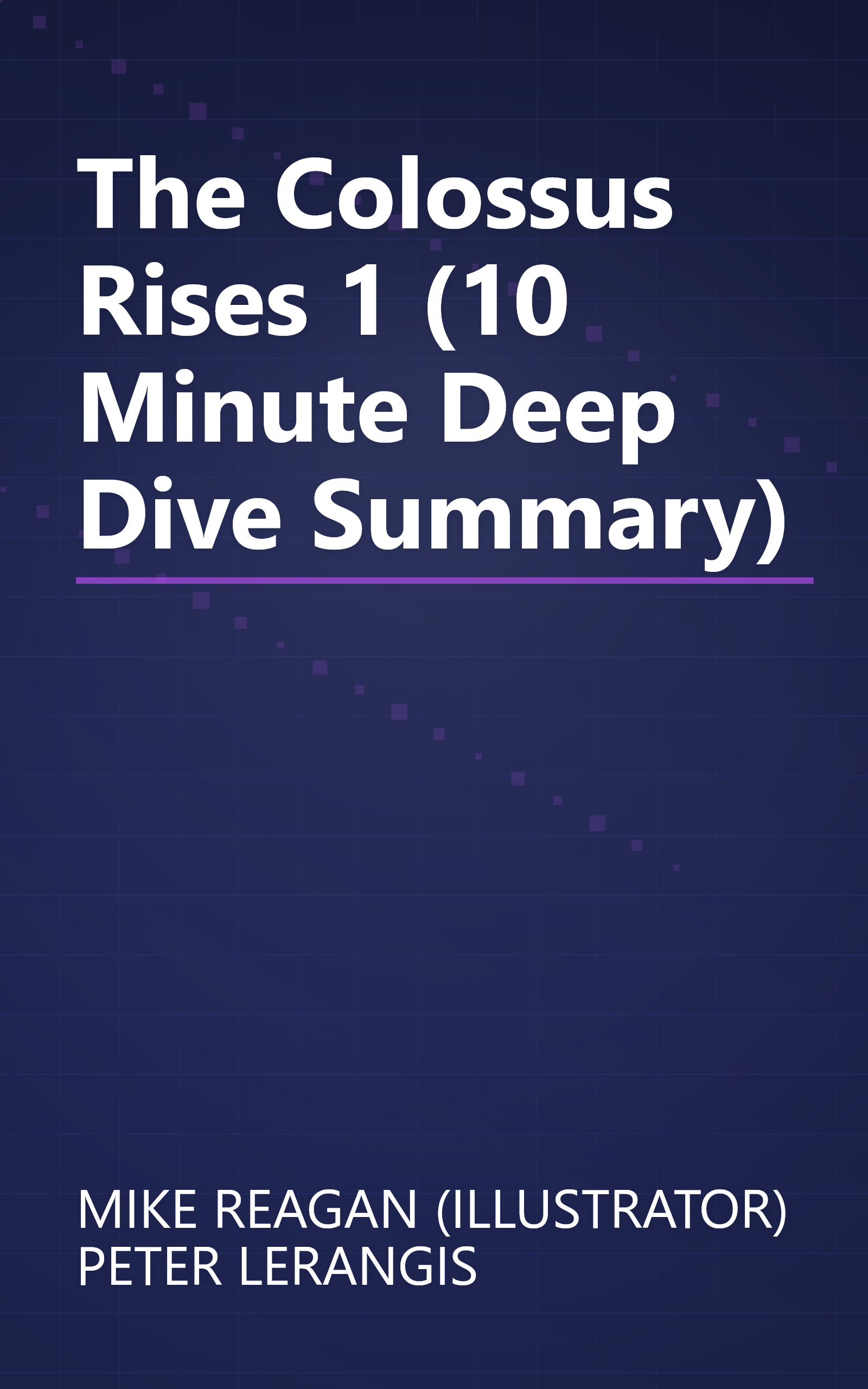 The Colossus Rises 1 (10 Minute   Deep Dive Summary) book cover