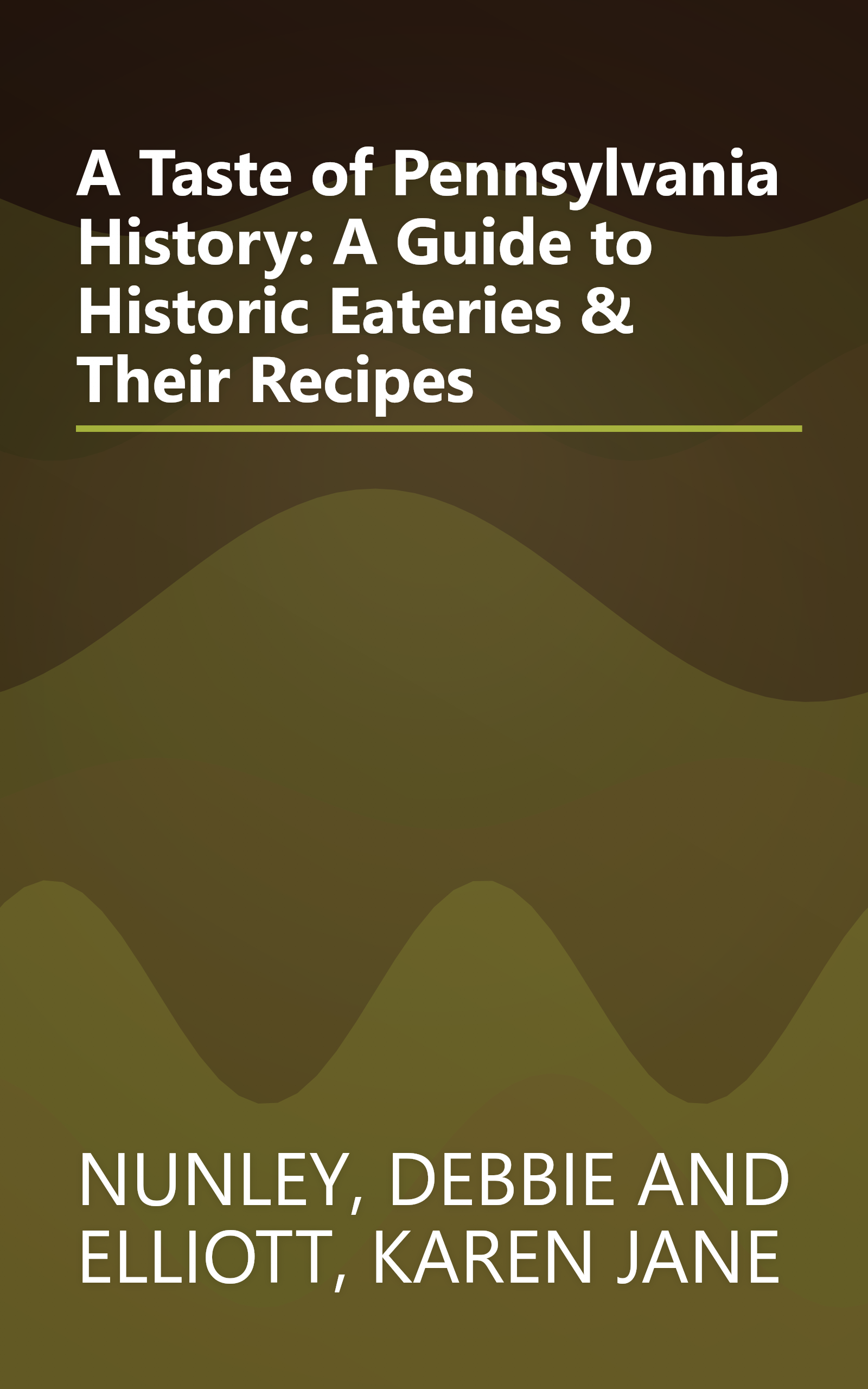 A Taste of Pennsylvania History: A Guide to Historic Eateries & Their Recipes book cover