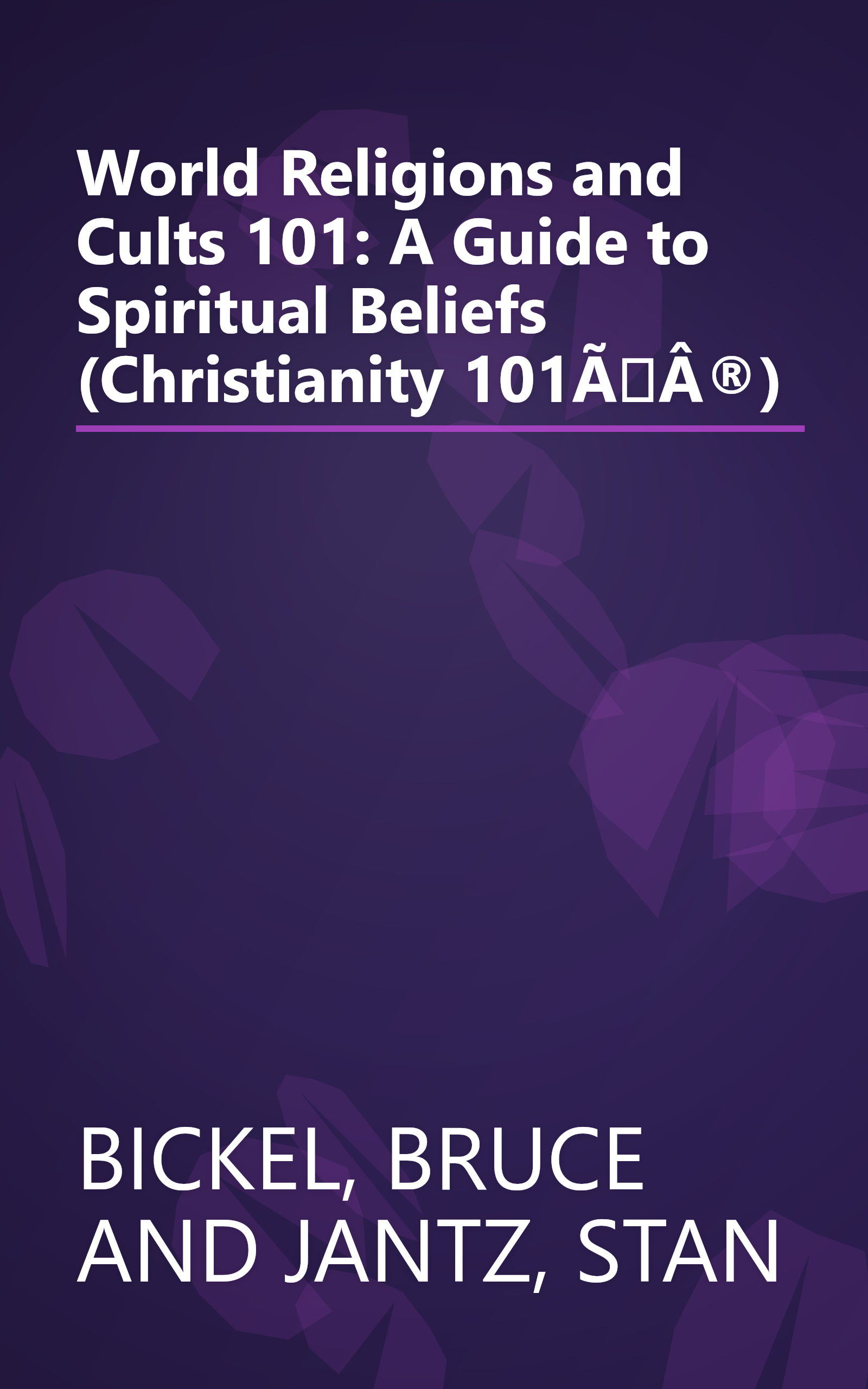 World Religions and Cults 101: A Guide to Spiritual Beliefs (Christianity 101ÃÂ®) book cover