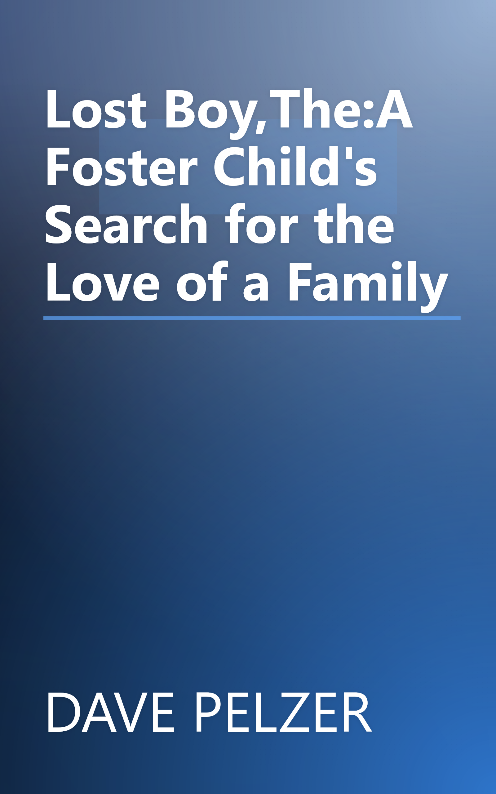 Lost Boy,The:A Foster Child's Search for the Love of a Family book cover
