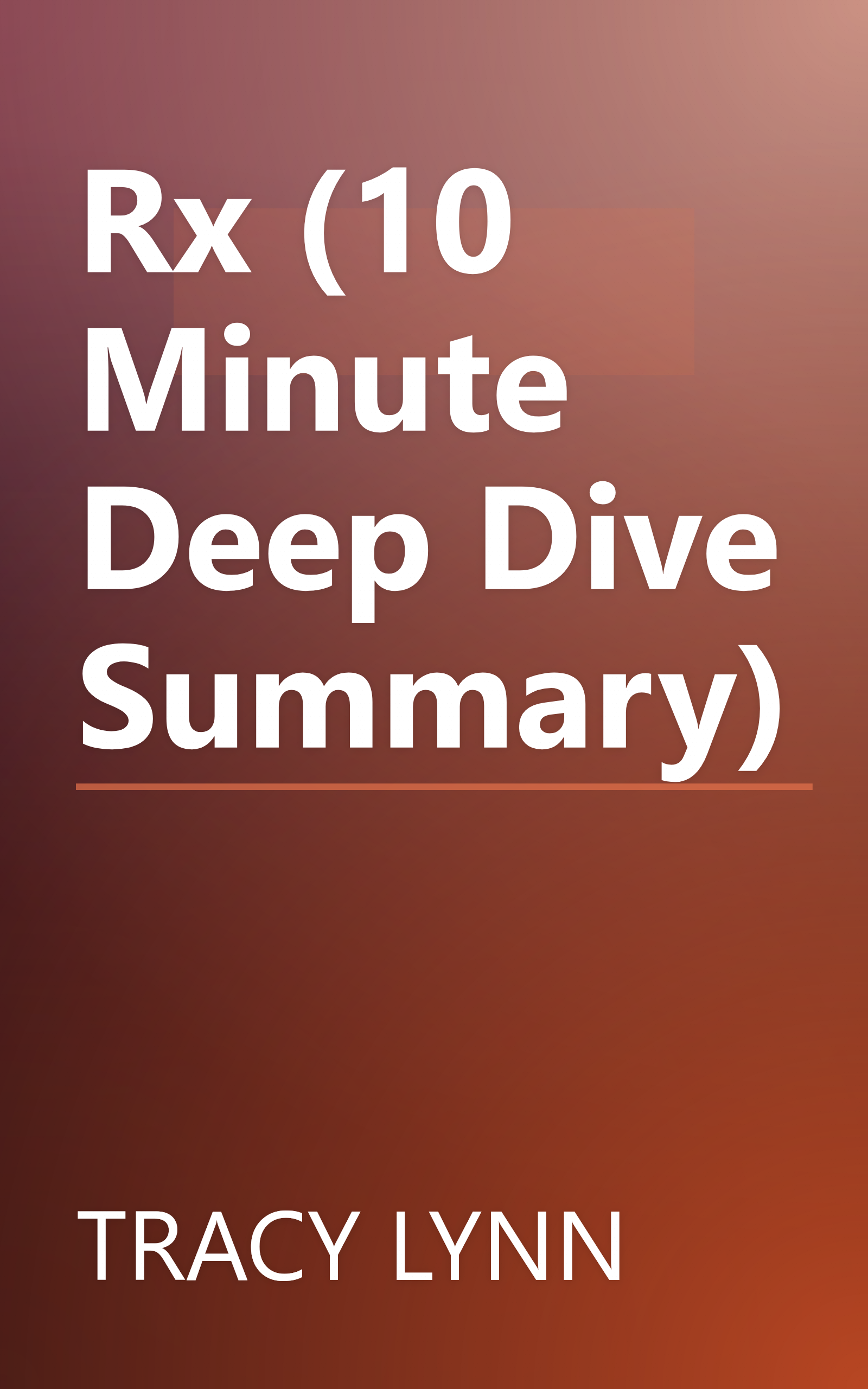 Rx (10 Minute   Deep Dive Summary) book cover