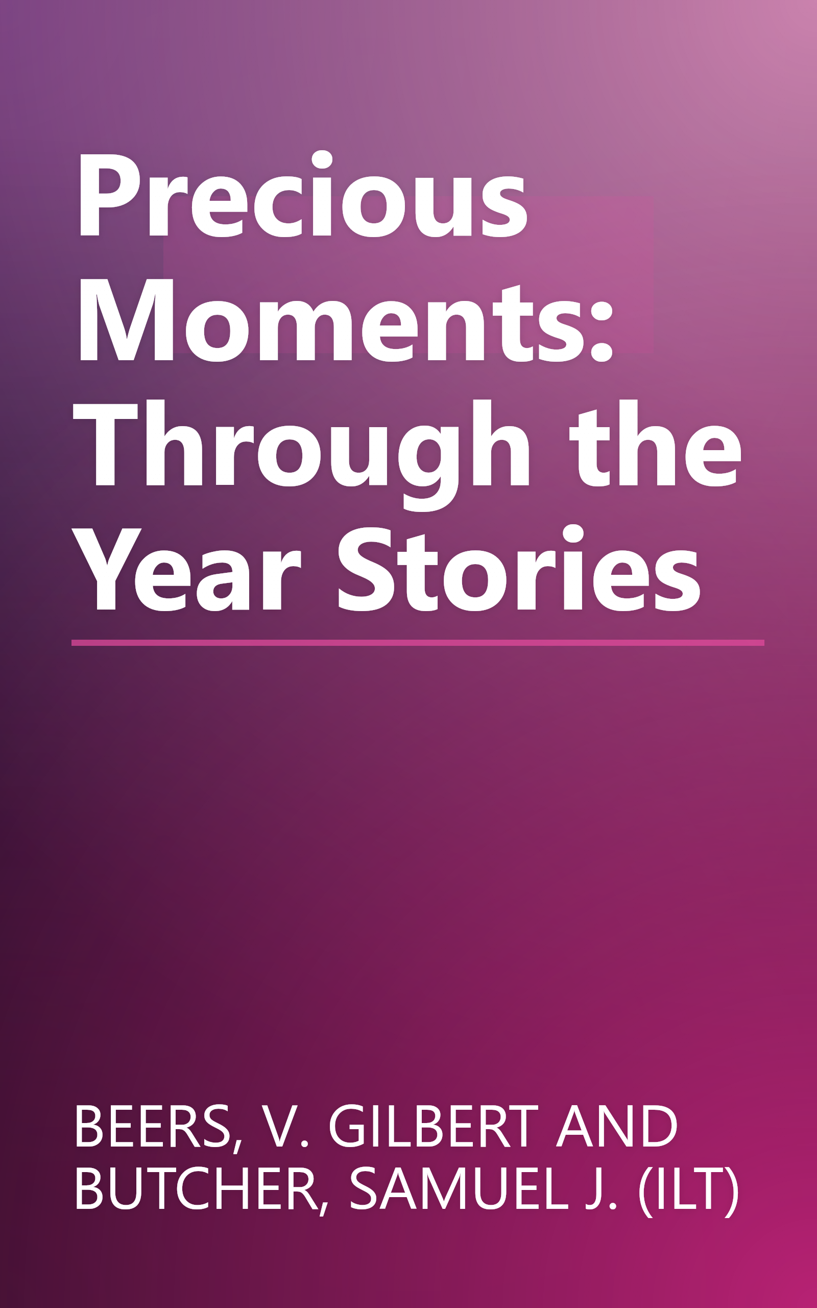 Precious Moments: Through the Year Stories book cover