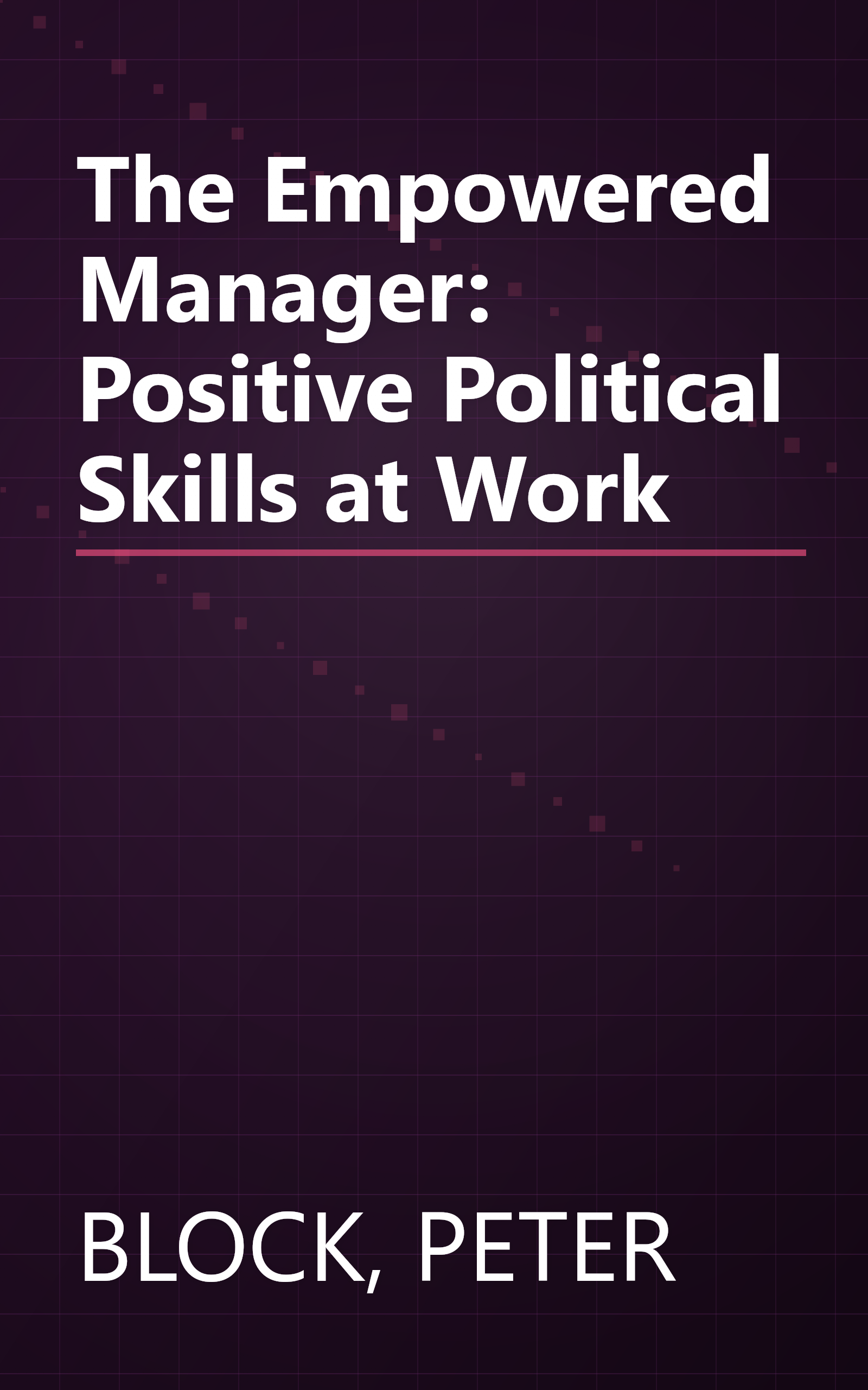 The Empowered Manager: Positive Political Skills at Work book cover