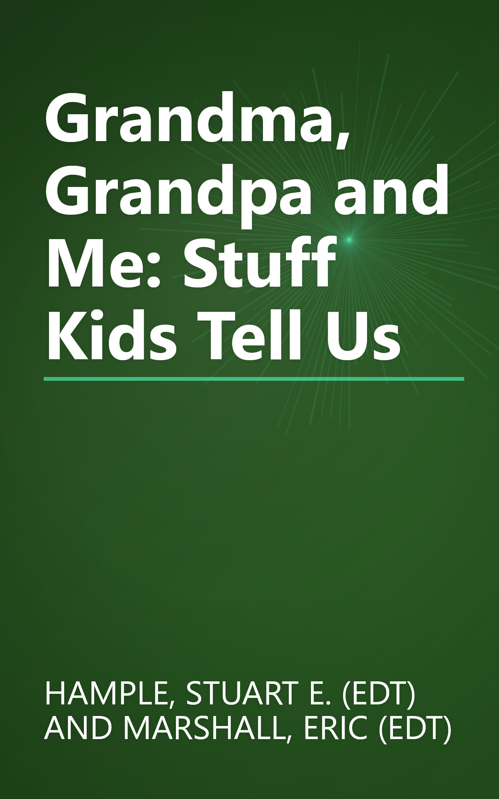 Grandma, Grandpa and Me: Stuff Kids Tell Us book cover